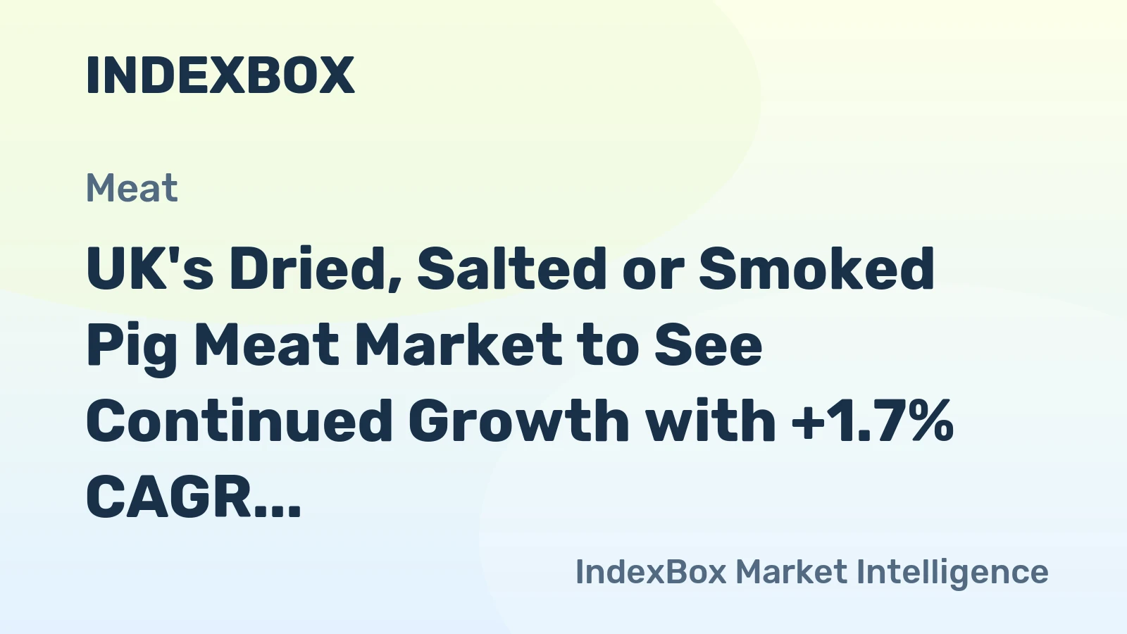 UK's Dried, Salted or Smoked Pig Meat Market to See Continued Growth with +1.7% CAGR