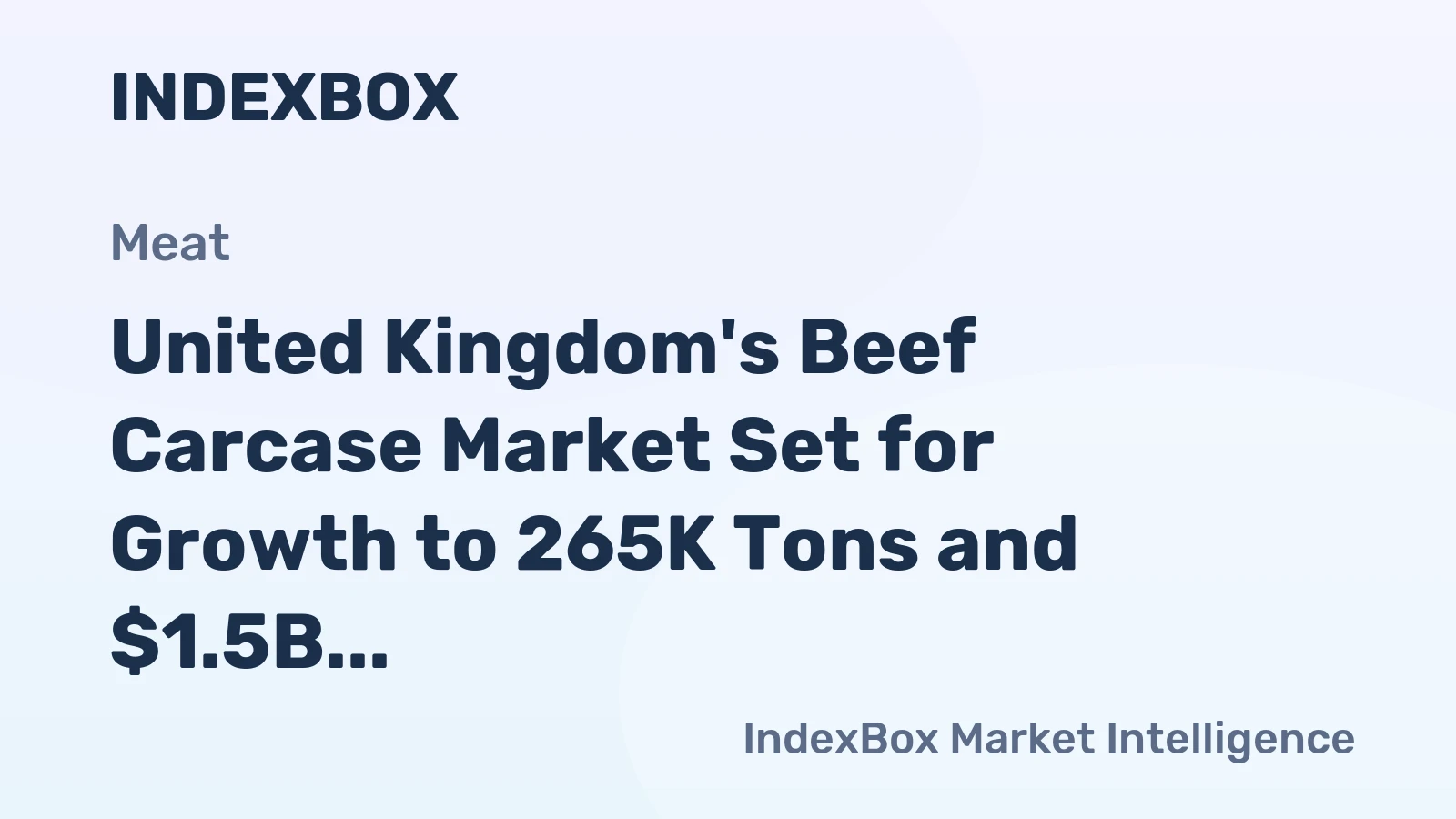 United Kingdom's Beef Carcase Market Set for Growth to 265K Tons and $1.5B Value