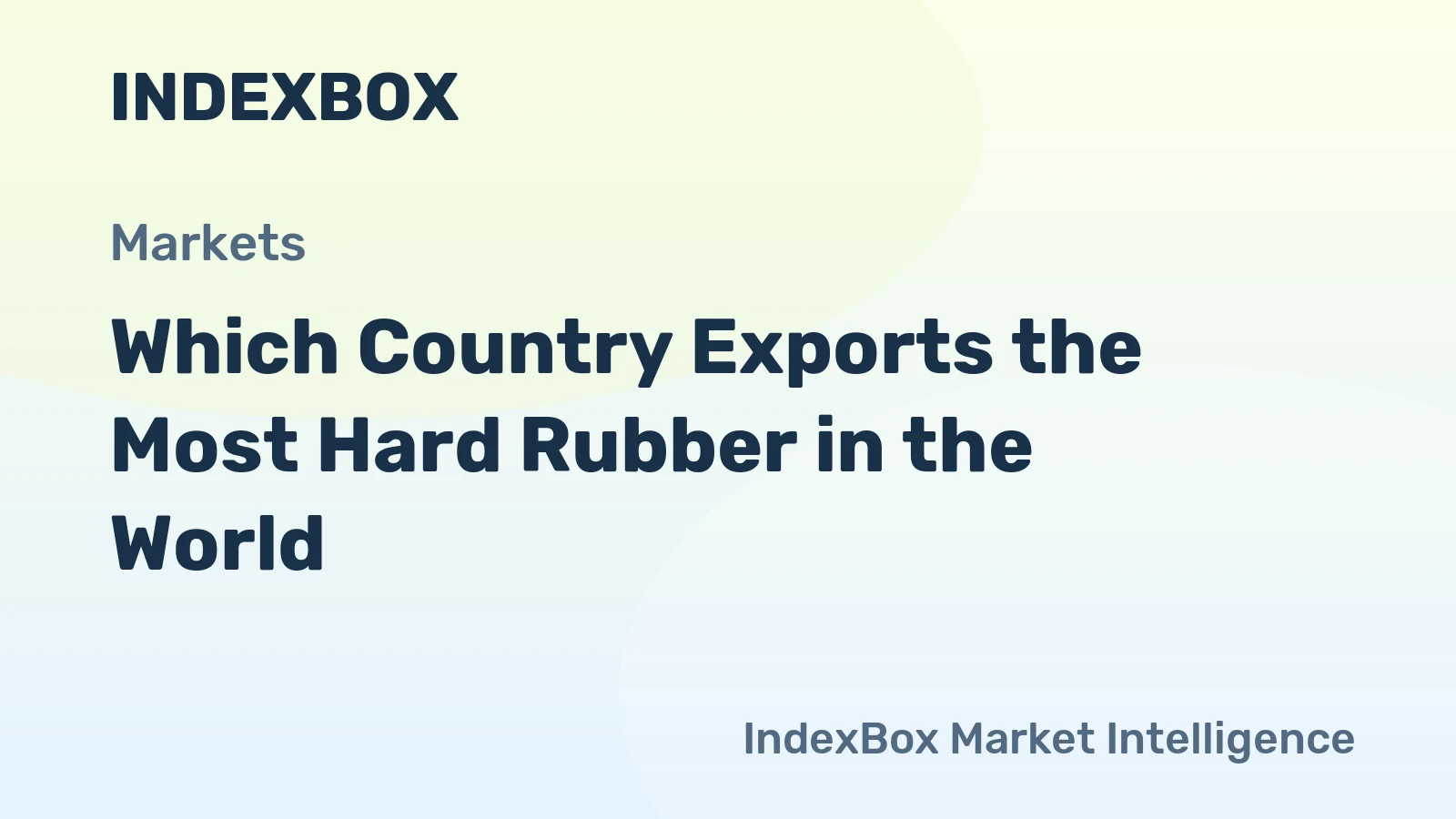 Which Country Exports the Most Hard Rubber in the World?