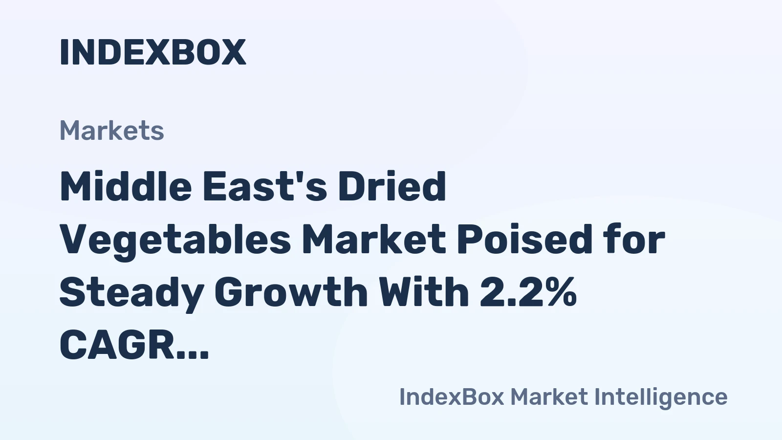 Middle East's Dried Vegetables Market Poised for Steady Growth With 2.2% CAGR in Value Through 2035