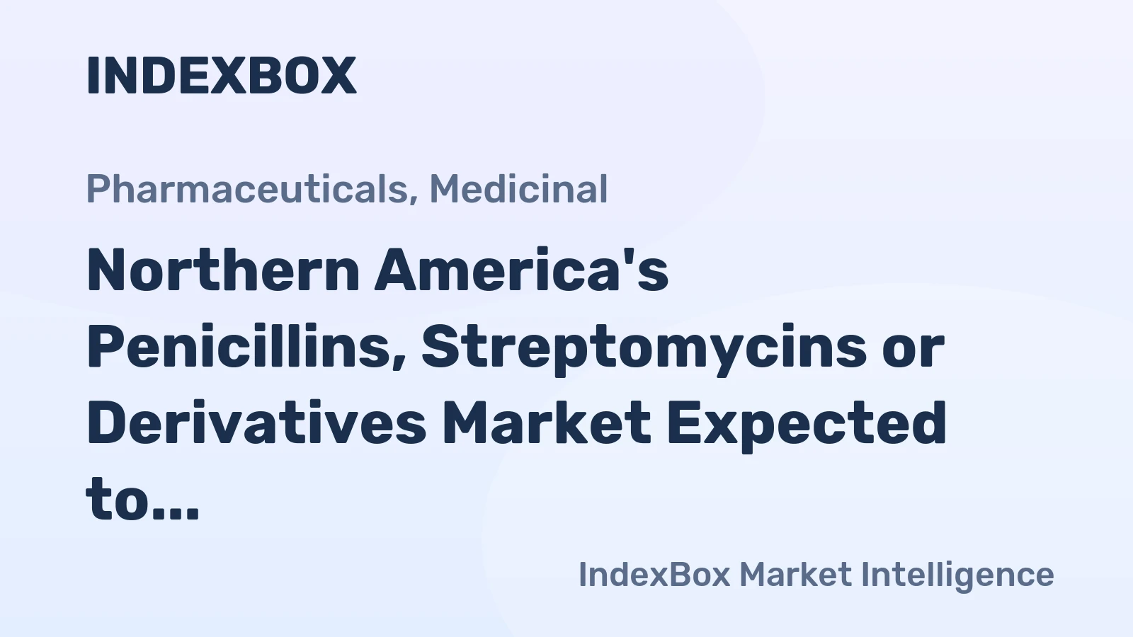 Northern America's Penicillins, Streptomycins or Derivatives Market Expected to Grow at +0.6% CAGR Over Next Decade
