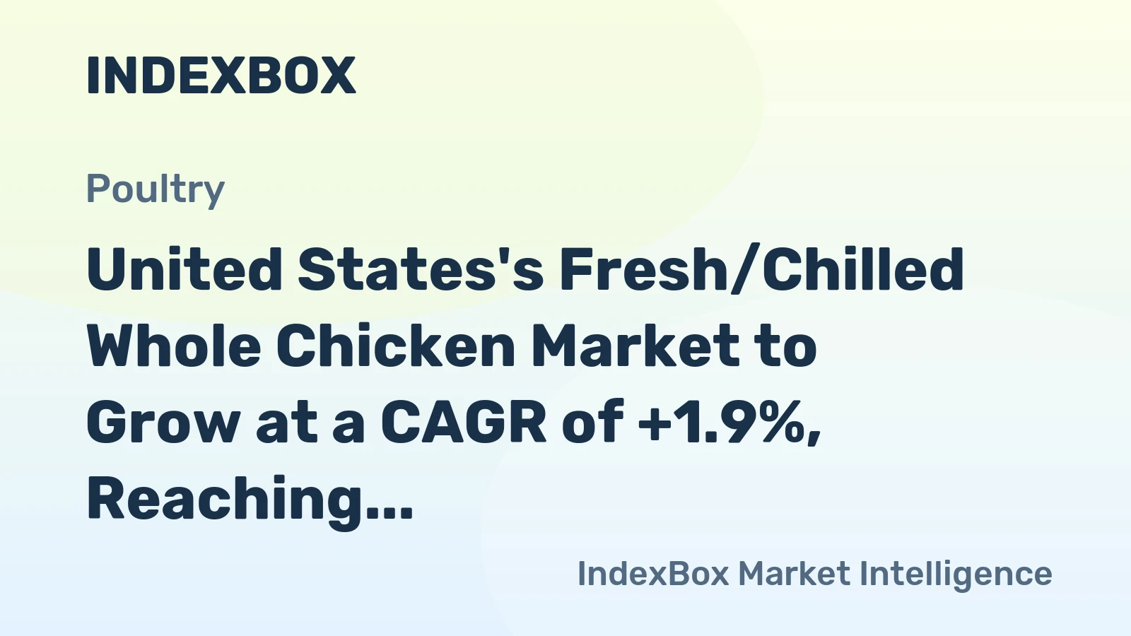 United States's Fresh/Chilled Whole Chicken Market to Grow at a CAGR of +1.9%, Reaching $7.1B by 2035