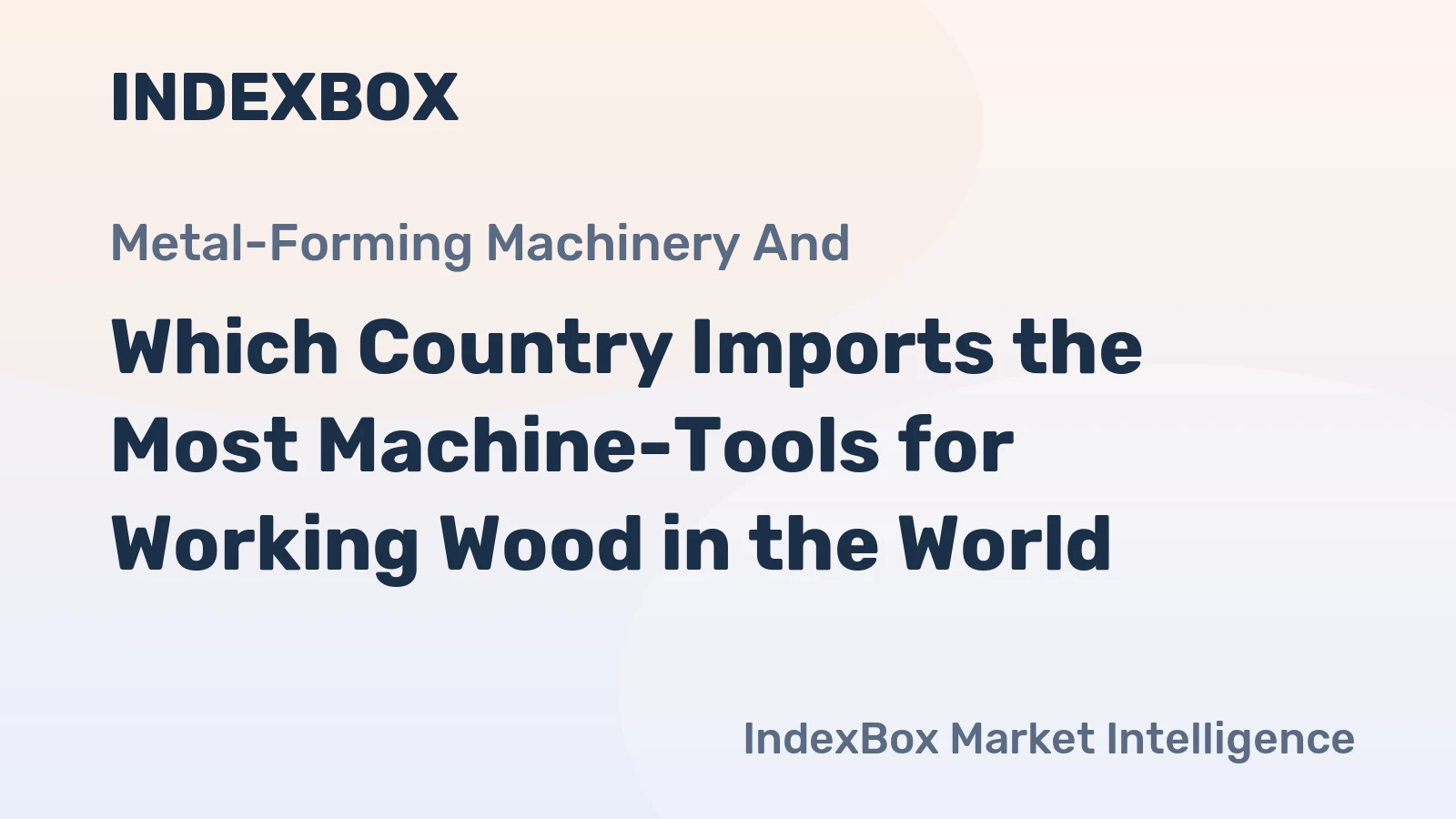 Which Country Imports the Most Machine-Tools for Working Wood in the World?