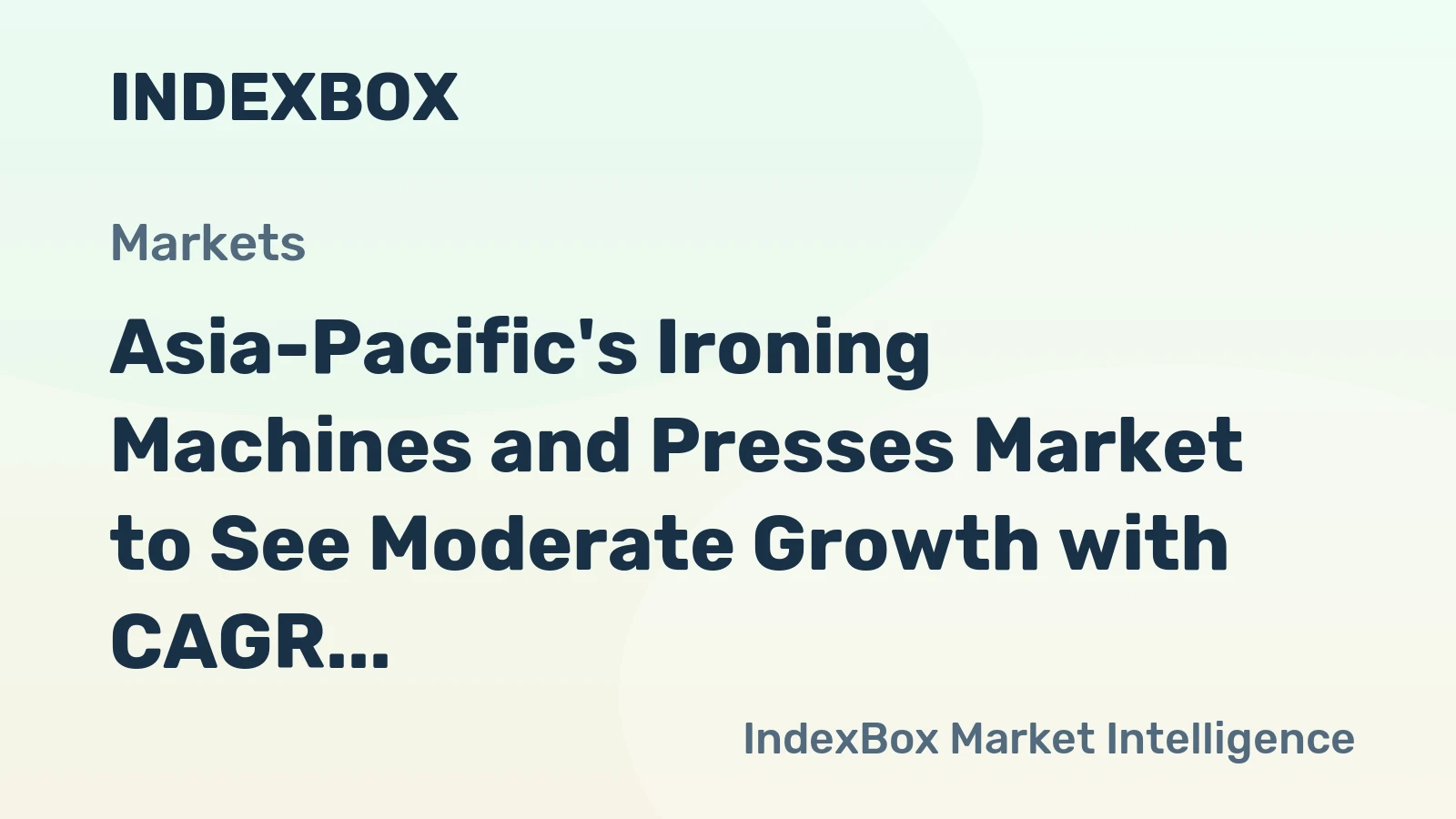 Asia-Pacific's Ironing Machines and Presses Market to See Moderate Growth with CAGR of 1.9% by 2035