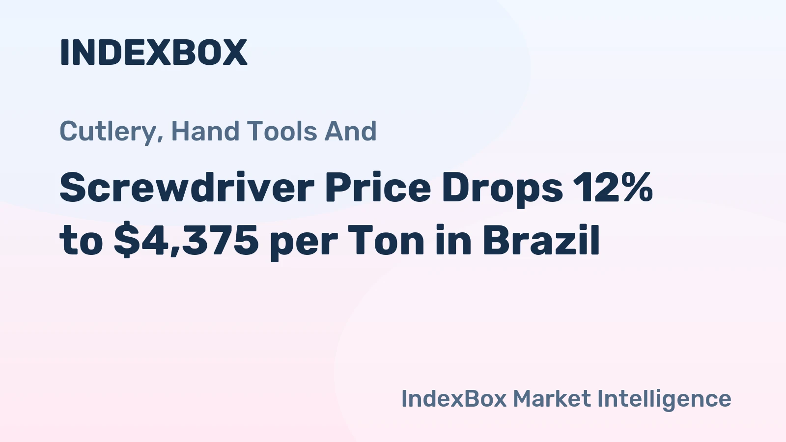 Screwdriver Price Drops 12% to $4,375 per Ton in Brazil