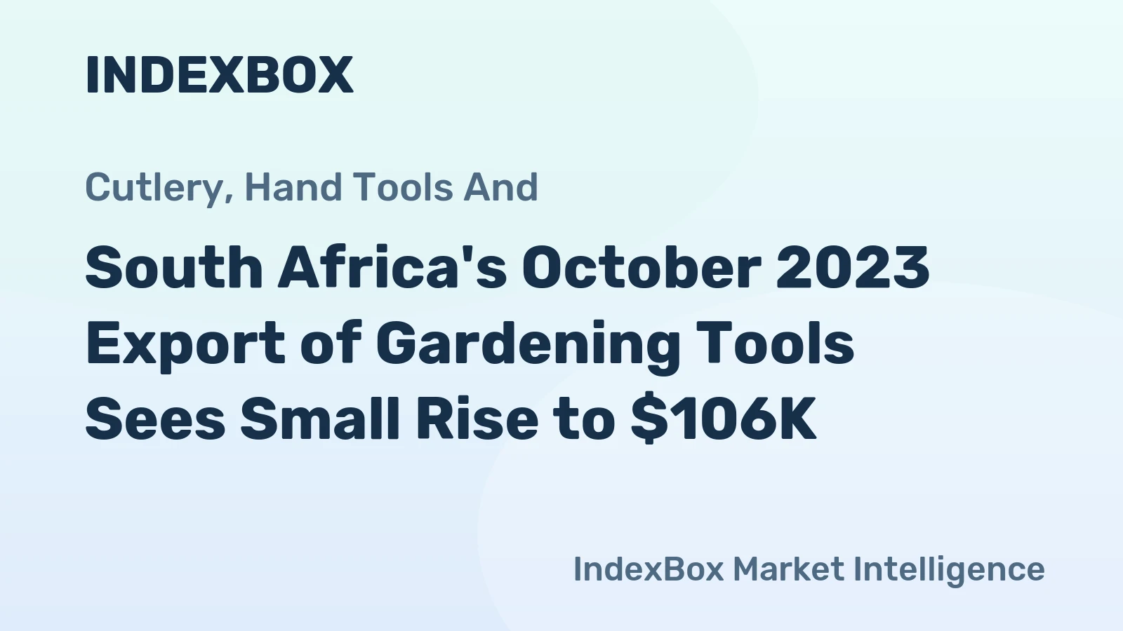 South Africa's October 2023 Export of Gardening Tools Sees Small Rise to $106K