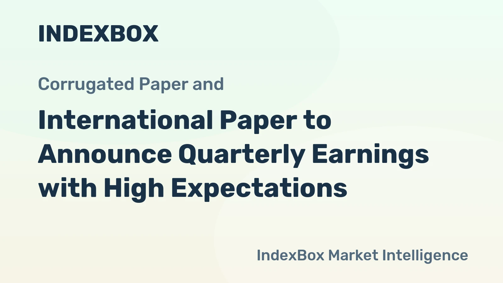 International Paper to Announce Quarterly Earnings with High Expectations