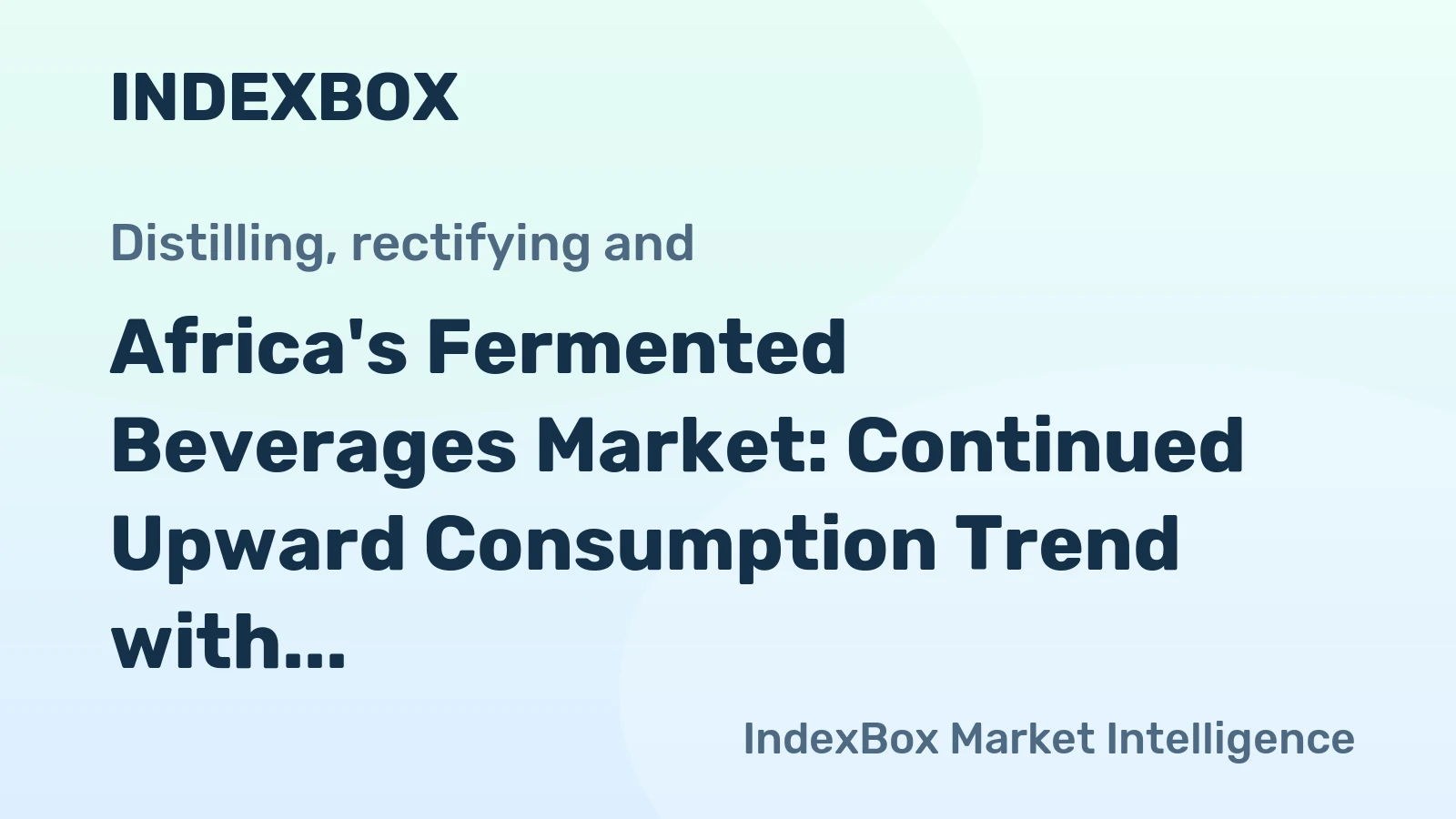 Africa's Fermented Beverages Market: Continued Upward Consumption Trend with +1.6% CAGR Expected