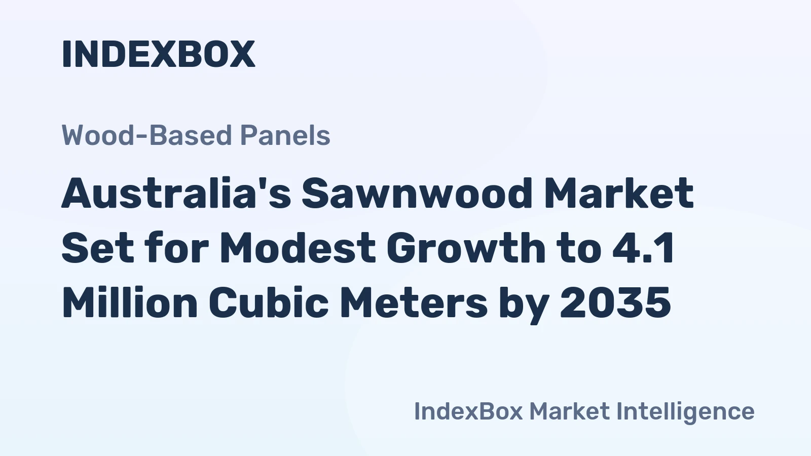 Australia's Sawnwood Market Set for Modest Growth to 4.1 Million Cubic Meters by 2035