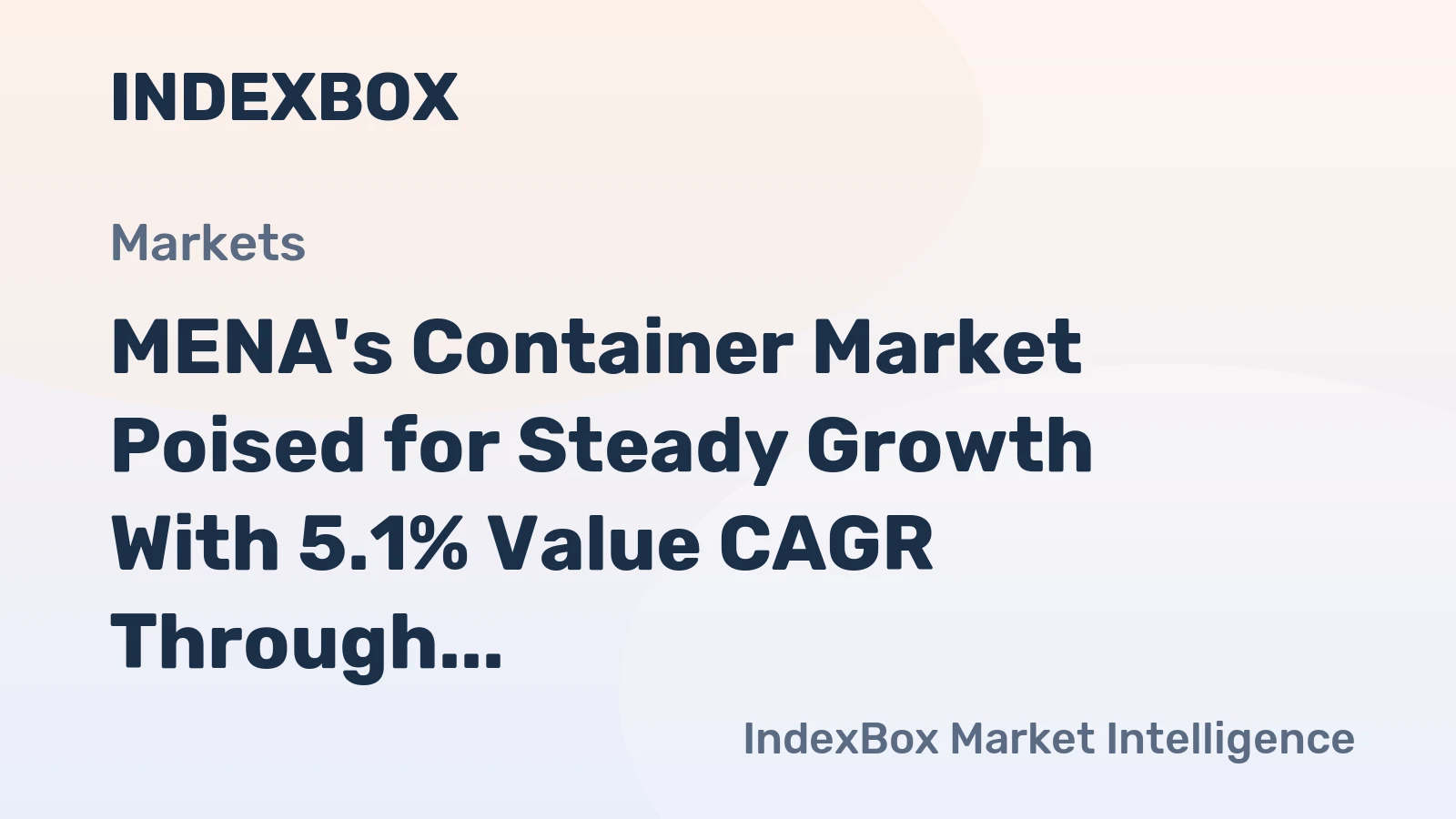 MENA's Container Market Poised for Steady Growth With 5.1% Value CAGR Through 2035