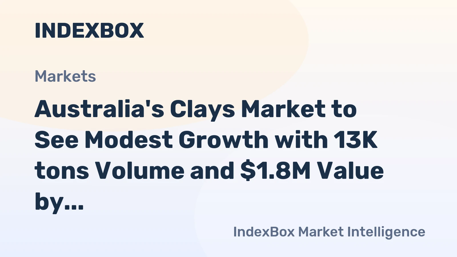 Australia's Clays Market to See Modest Growth with 13K tons Volume and $1.8M Value by 2035
