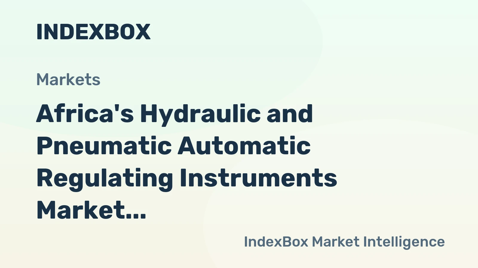 Africa's Hydraulic and Pneumatic Automatic Regulating Instruments Market to Witness Moderate Growth with CAGR of +2.2% through 2035