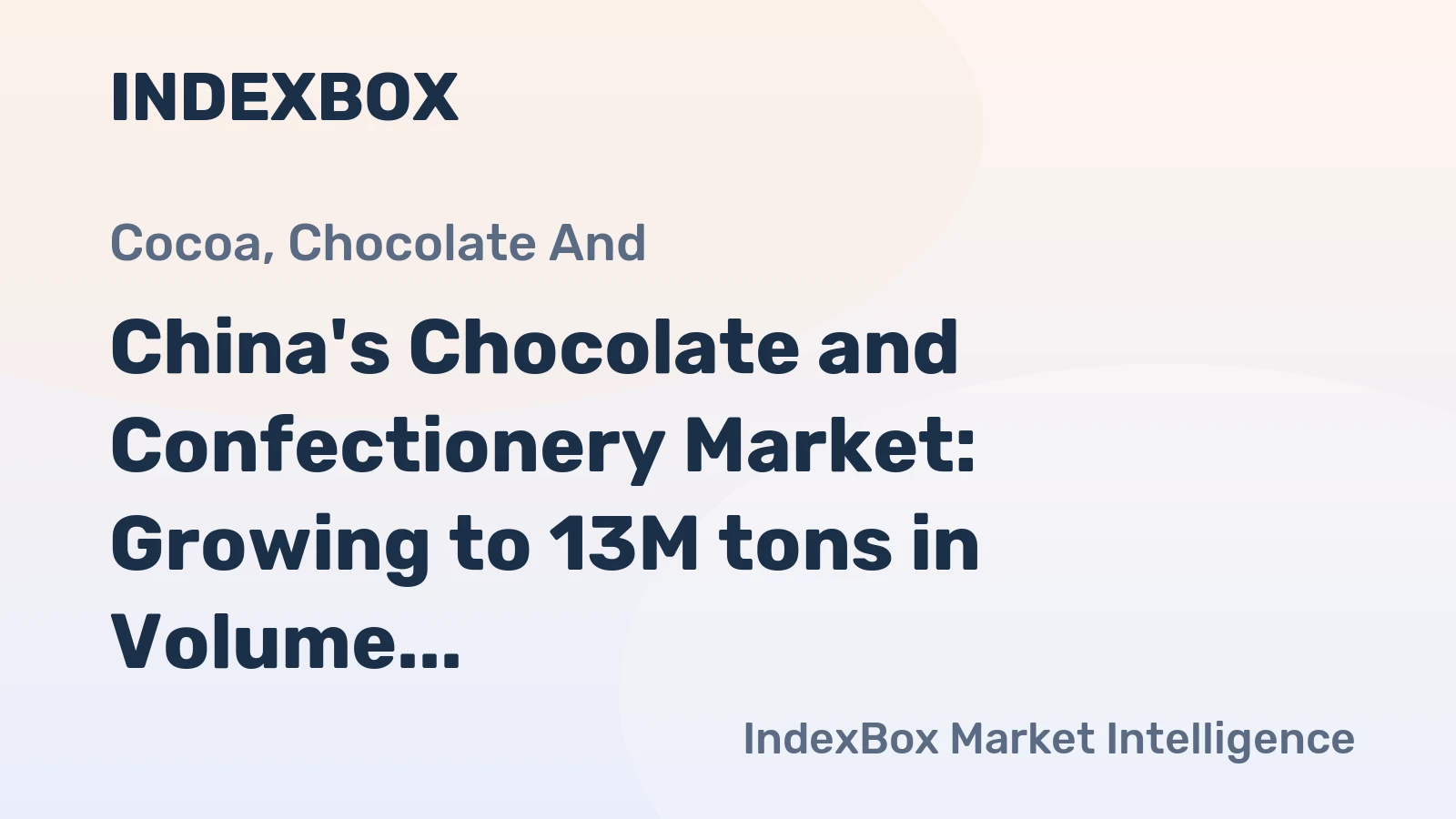 China's Chocolate and Confectionery Market: Growing to 13M tons in Volume and $64.7B in Value by 2035