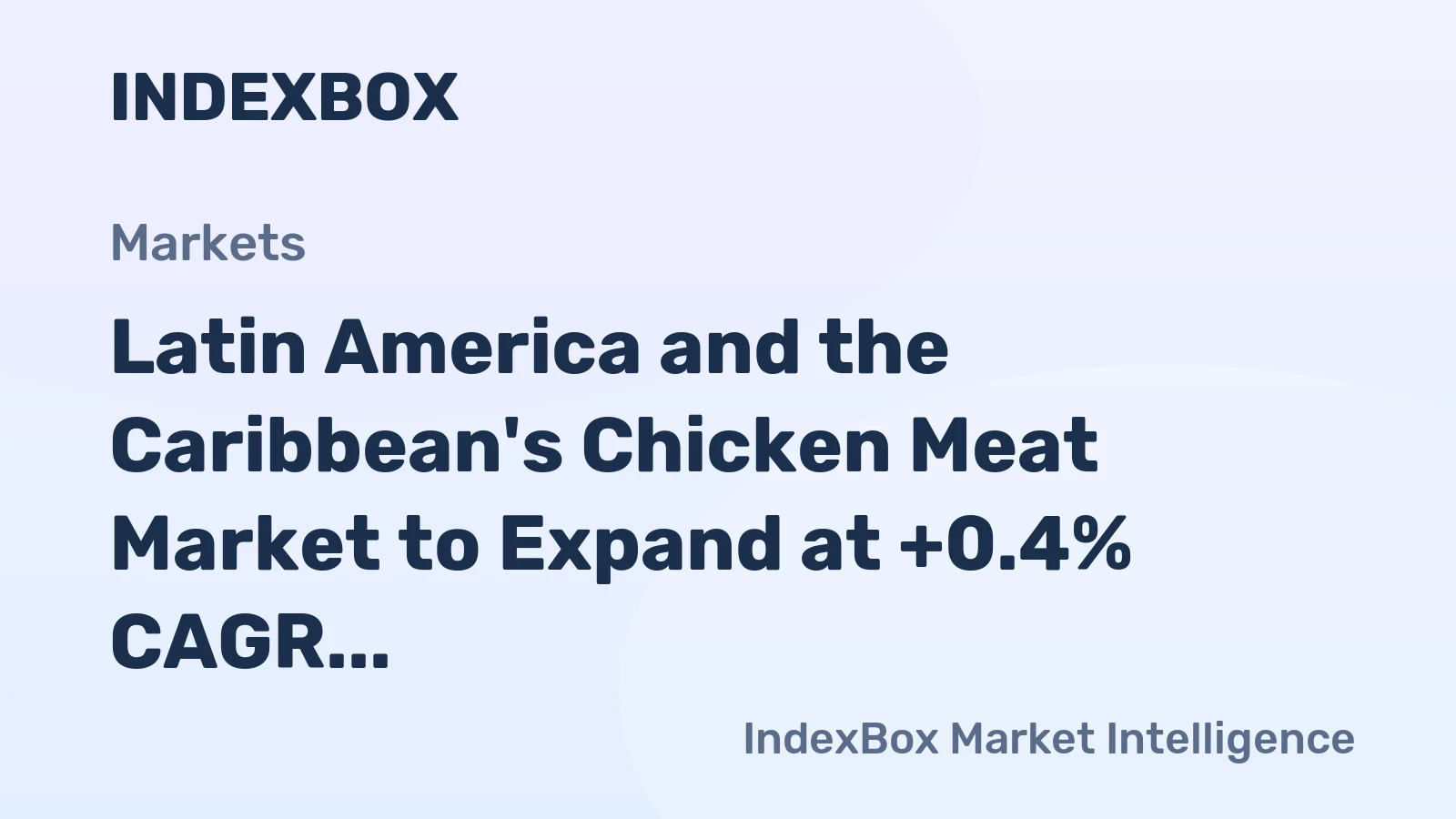 Latin America and the Caribbean's Chicken Meat Market to Expand at +0.4% CAGR Through 2035