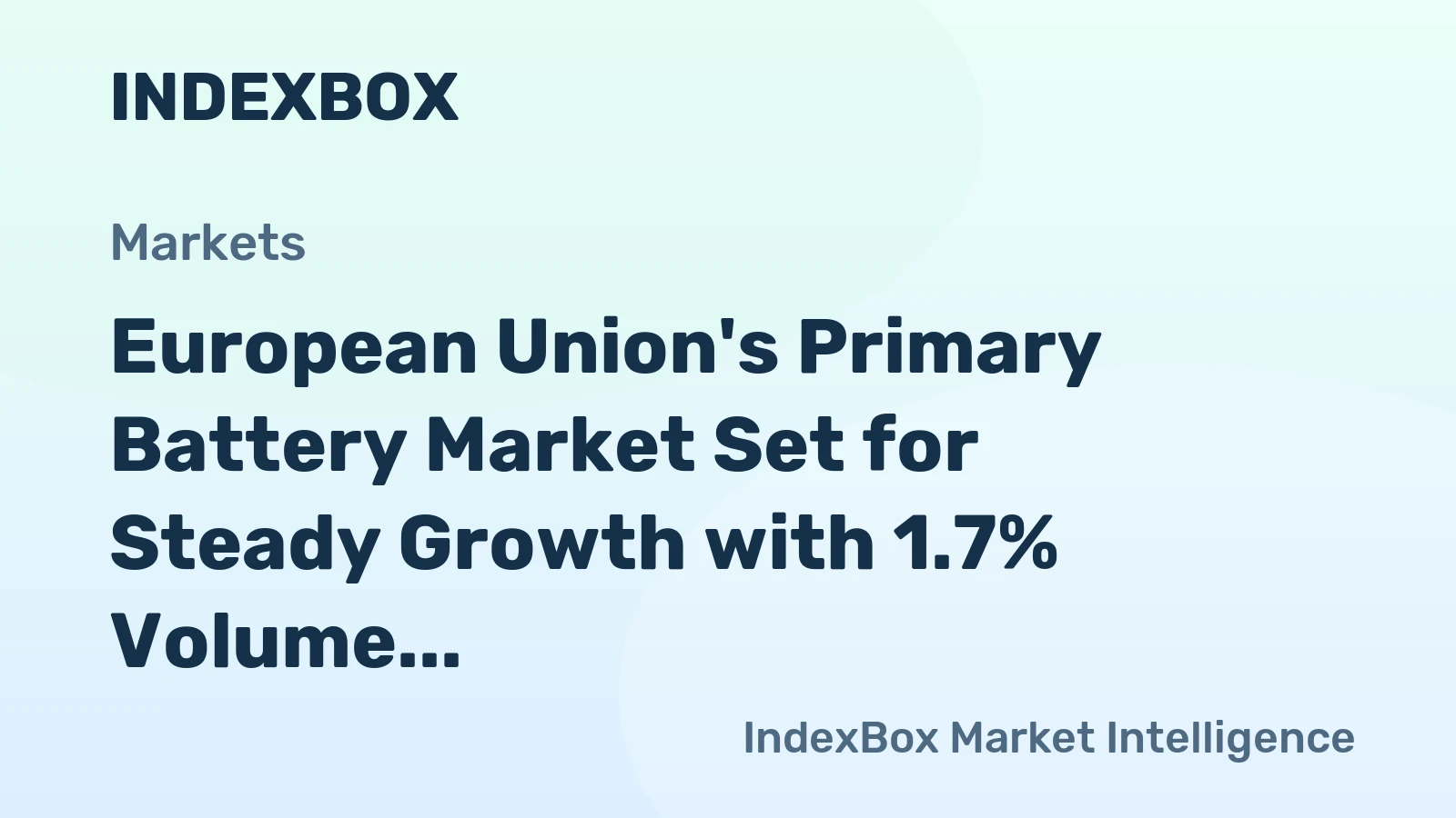 European Union's Primary Battery Market Set for Steady Growth with 1.7% Volume CAGR Through 2035