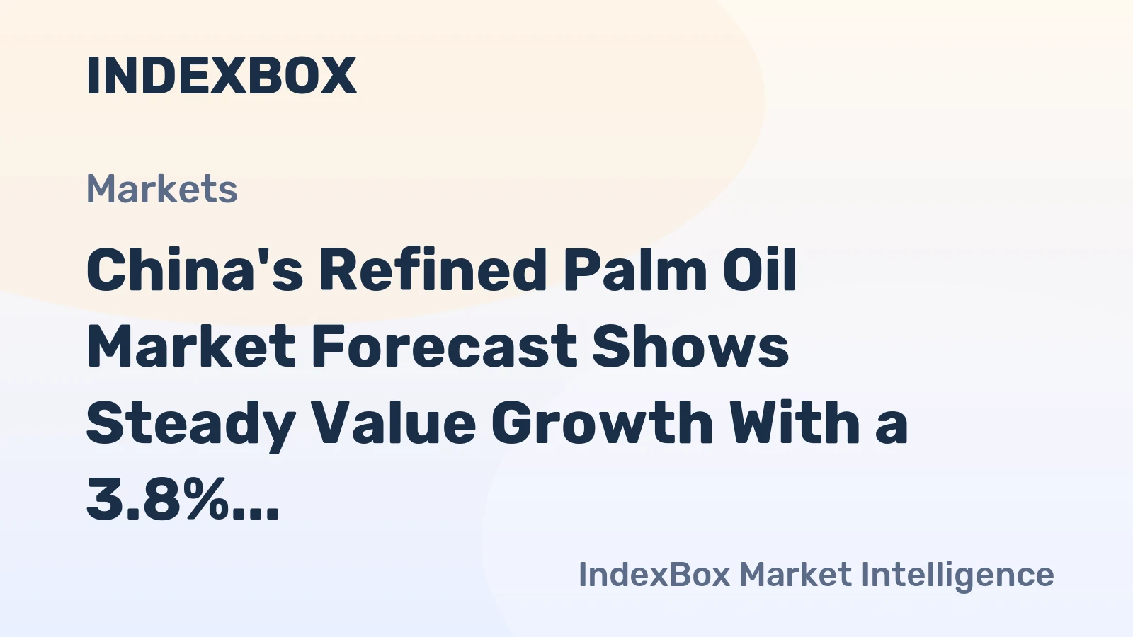 China's Refined Palm Oil Market Forecast Shows Steady Value Growth With a 3.8% CAGR Through 2035