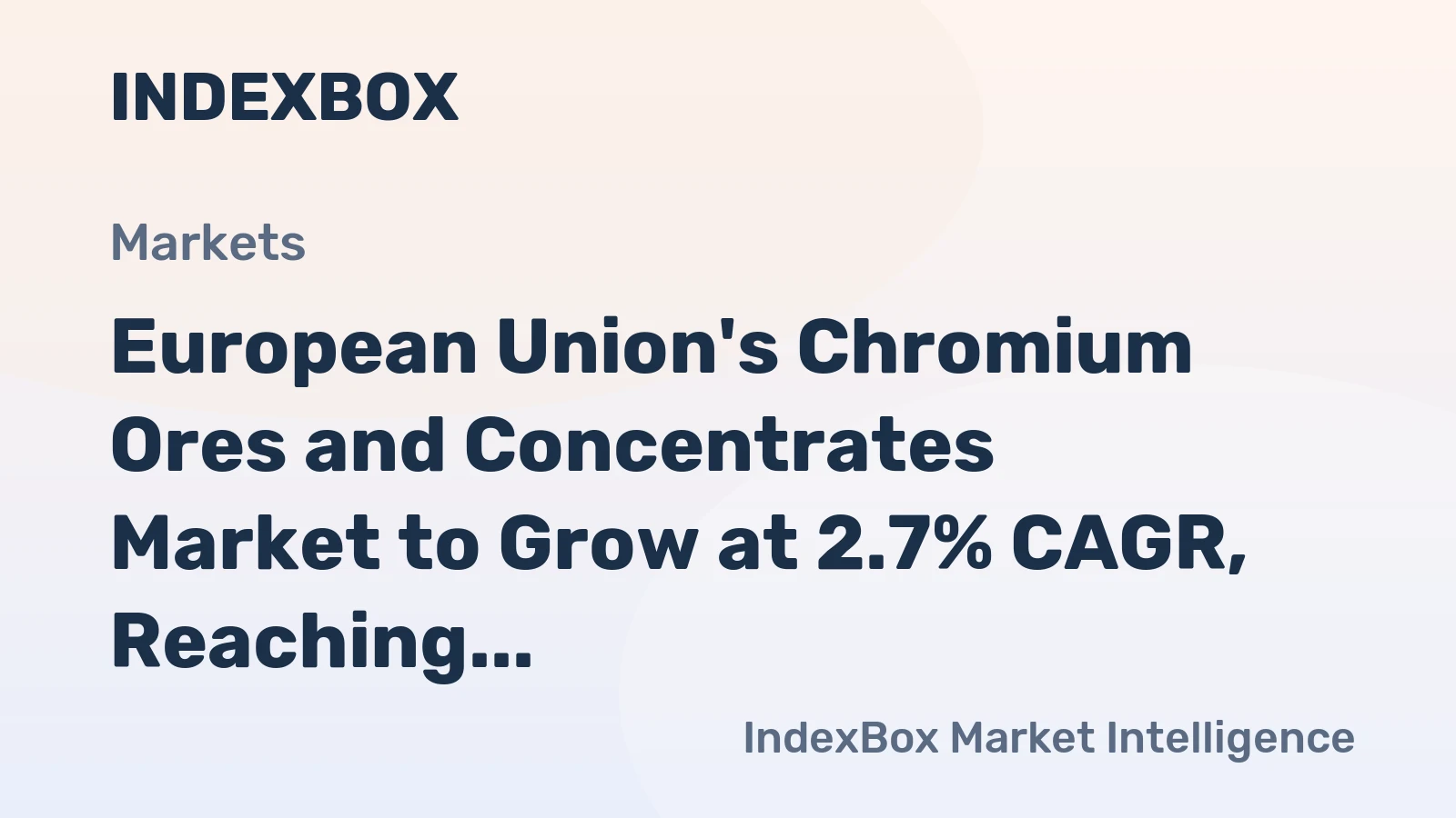 European Union's Chromium Ores and Concentrates Market to Grow at 2.7% CAGR, Reaching $2.4B by 2035
