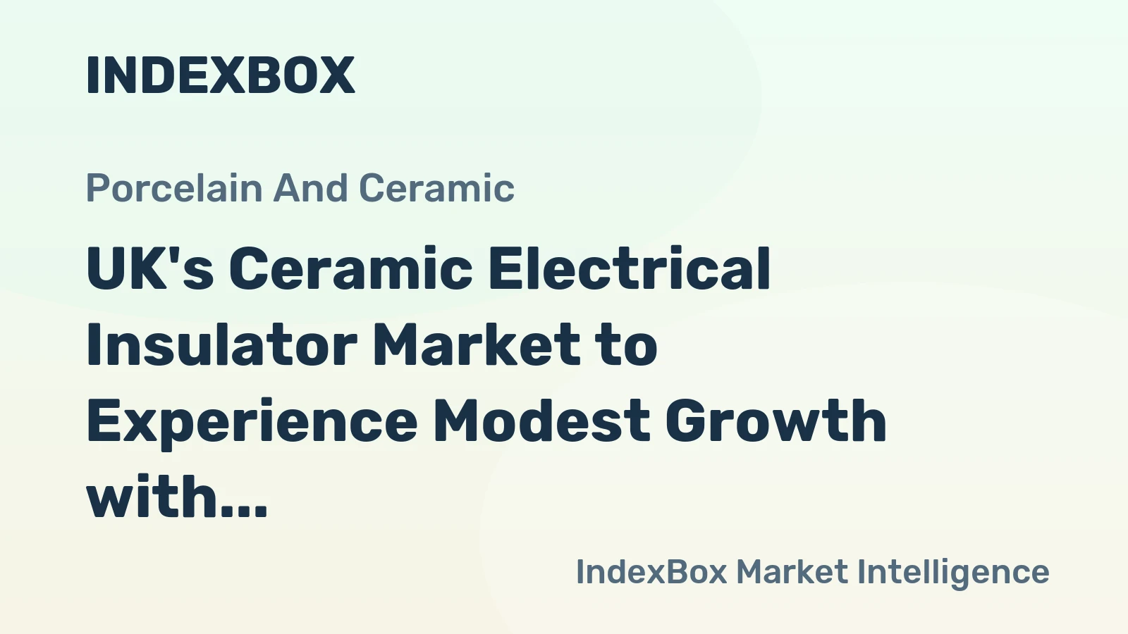 UK's Ceramic Electrical Insulator Market to Experience Modest Growth with a CAGR of +1.2% over Next Decade