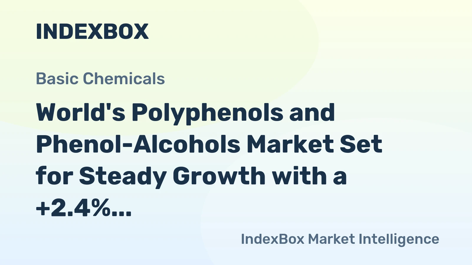 World's Polyphenols and Phenol-Alcohols Market Set for Steady Growth with a +2.4% CAGR in Value