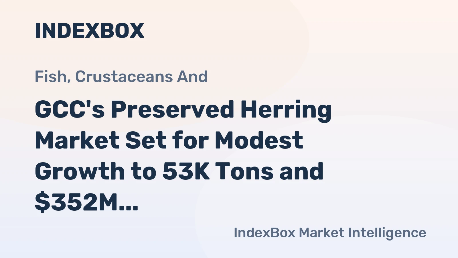 GCC's Preserved Herring Market Set for Modest Growth to 53K Tons and $352M
