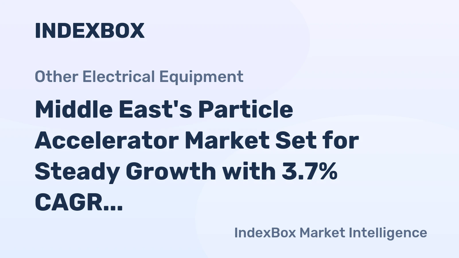 Middle East's Particle Accelerator Market Set for Steady Growth with 3.7% CAGR in Value