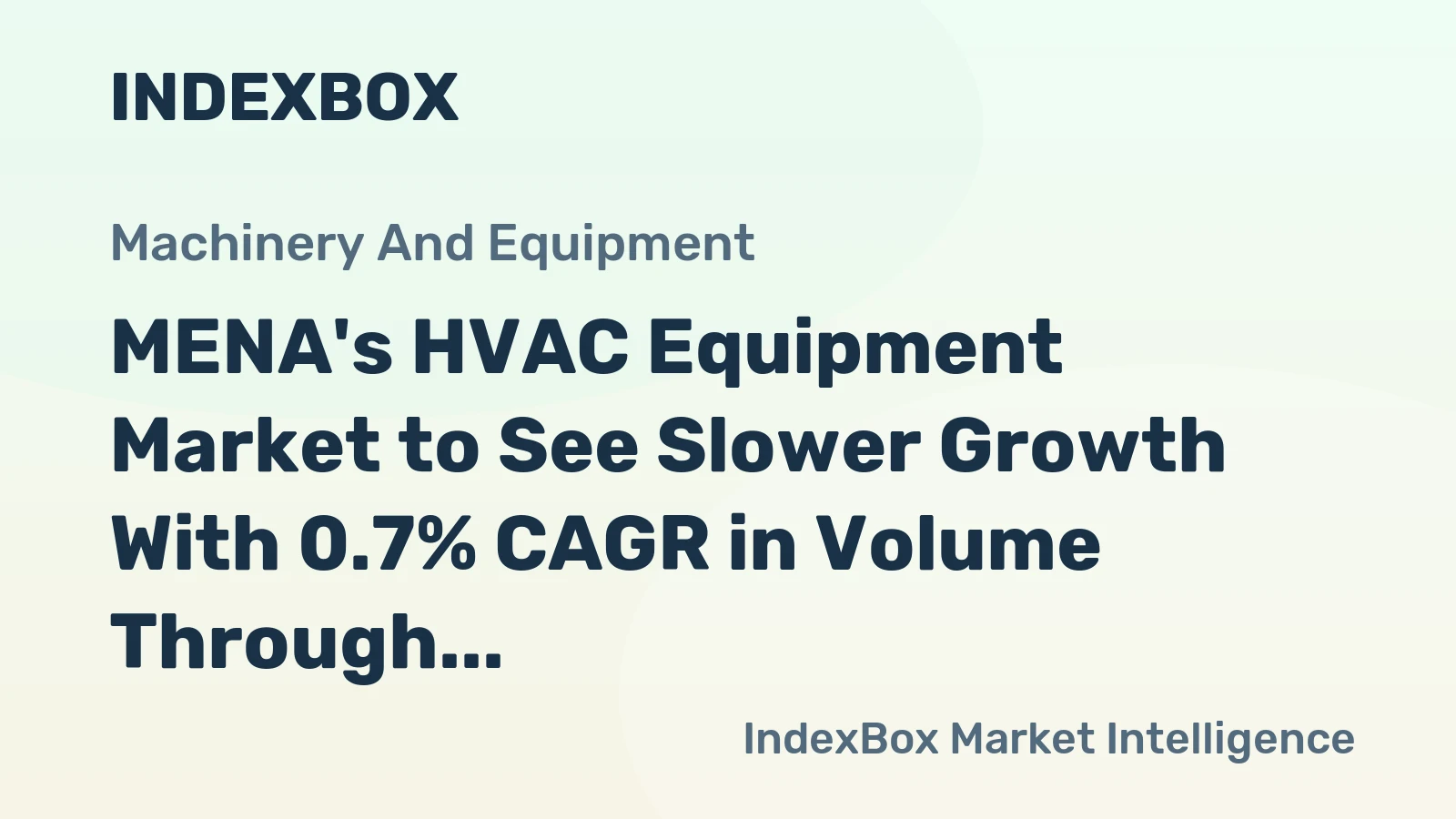 MENA's HVAC Equipment Market to See Slower Growth With 0.7% CAGR in Volume Through 2035