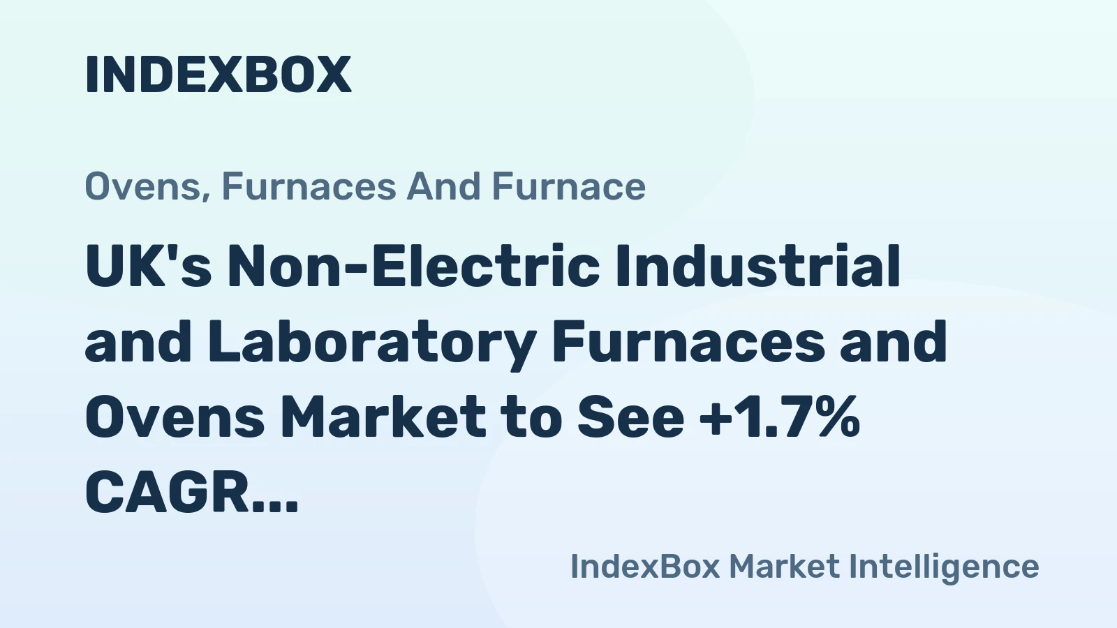 UK's Non-Electric Industrial and Laboratory Furnaces and Ovens Market to See +1.7% CAGR Growth to $1.1B by 2035