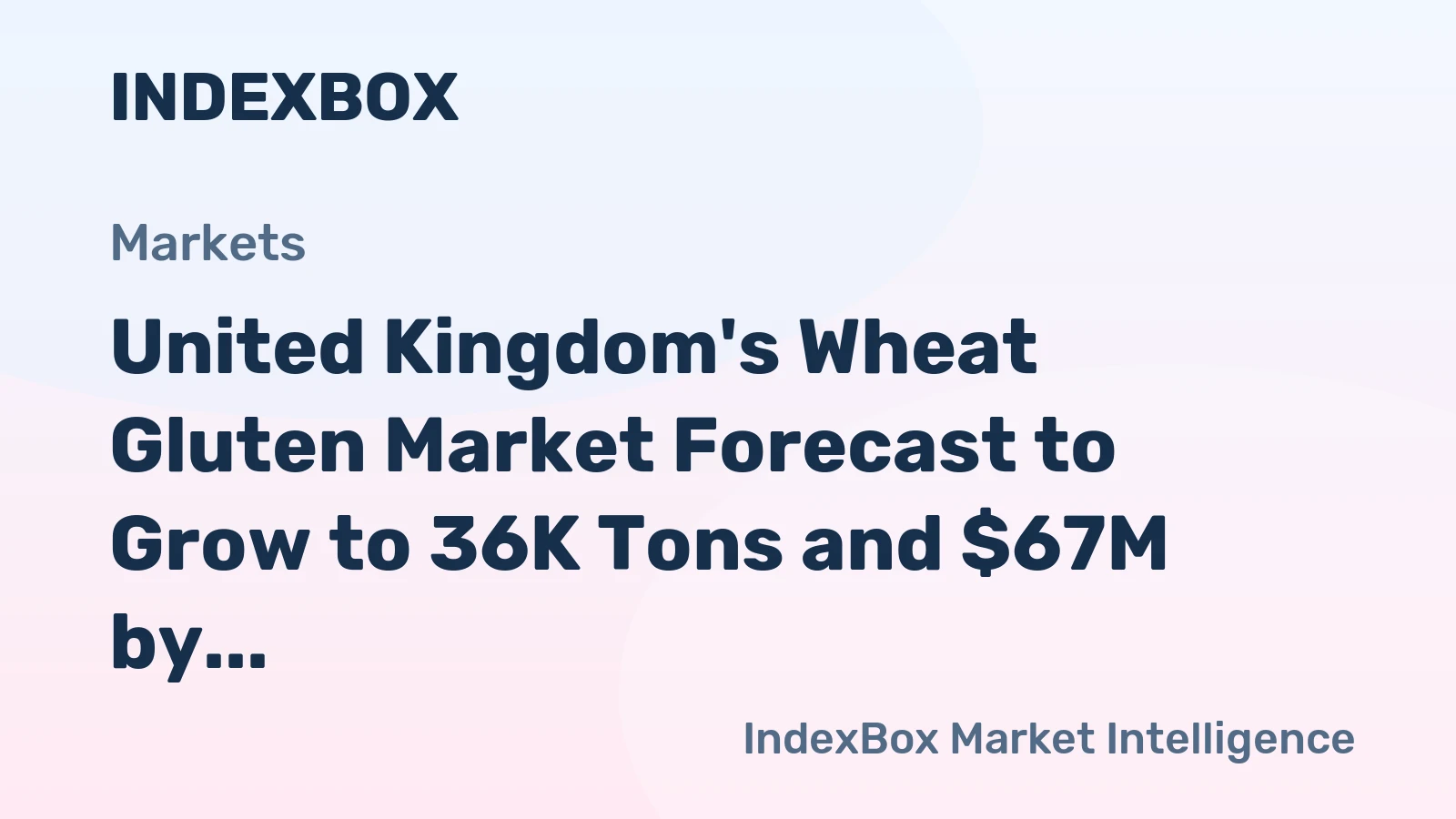 United Kingdom's Wheat Gluten Market Forecast to Grow to 36K Tons and $67M by 2035