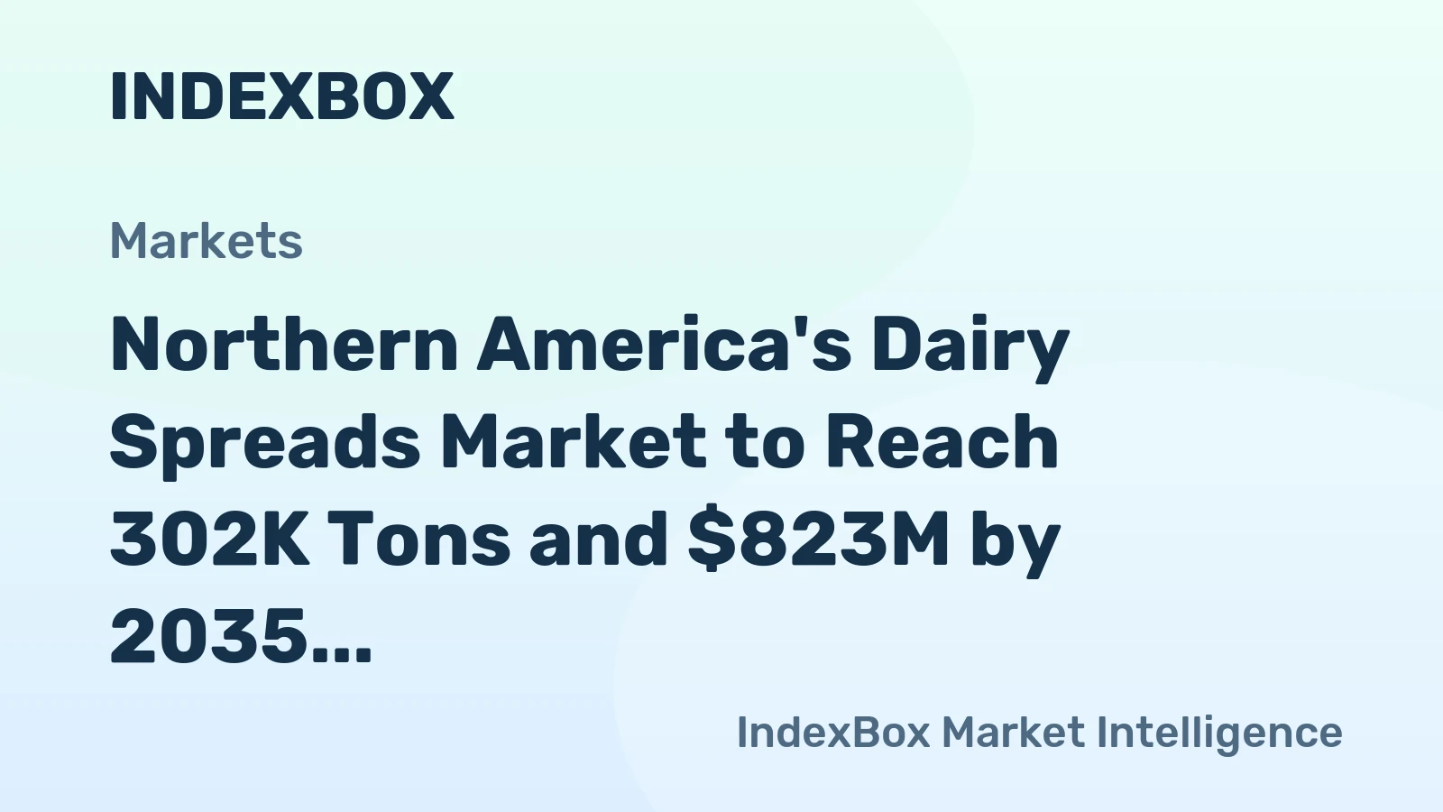 Northern America's Dairy Spreads Market to Reach 302K Tons and $823M by 2035
