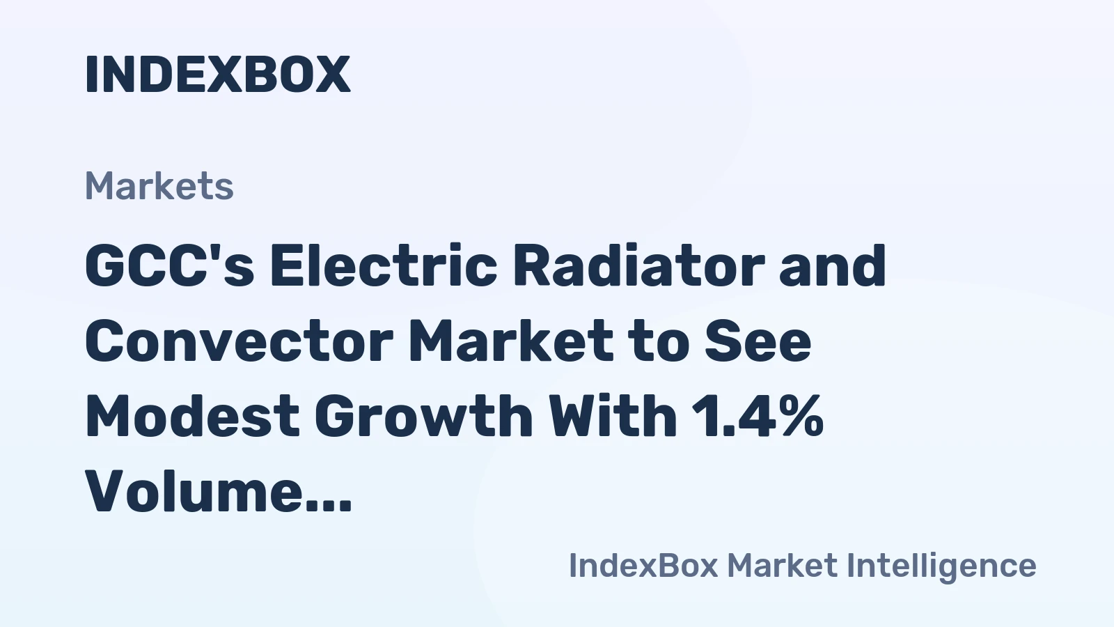 GCC's Electric Radiator and Convector Market to See Modest Growth With 1.4% Volume CAGR