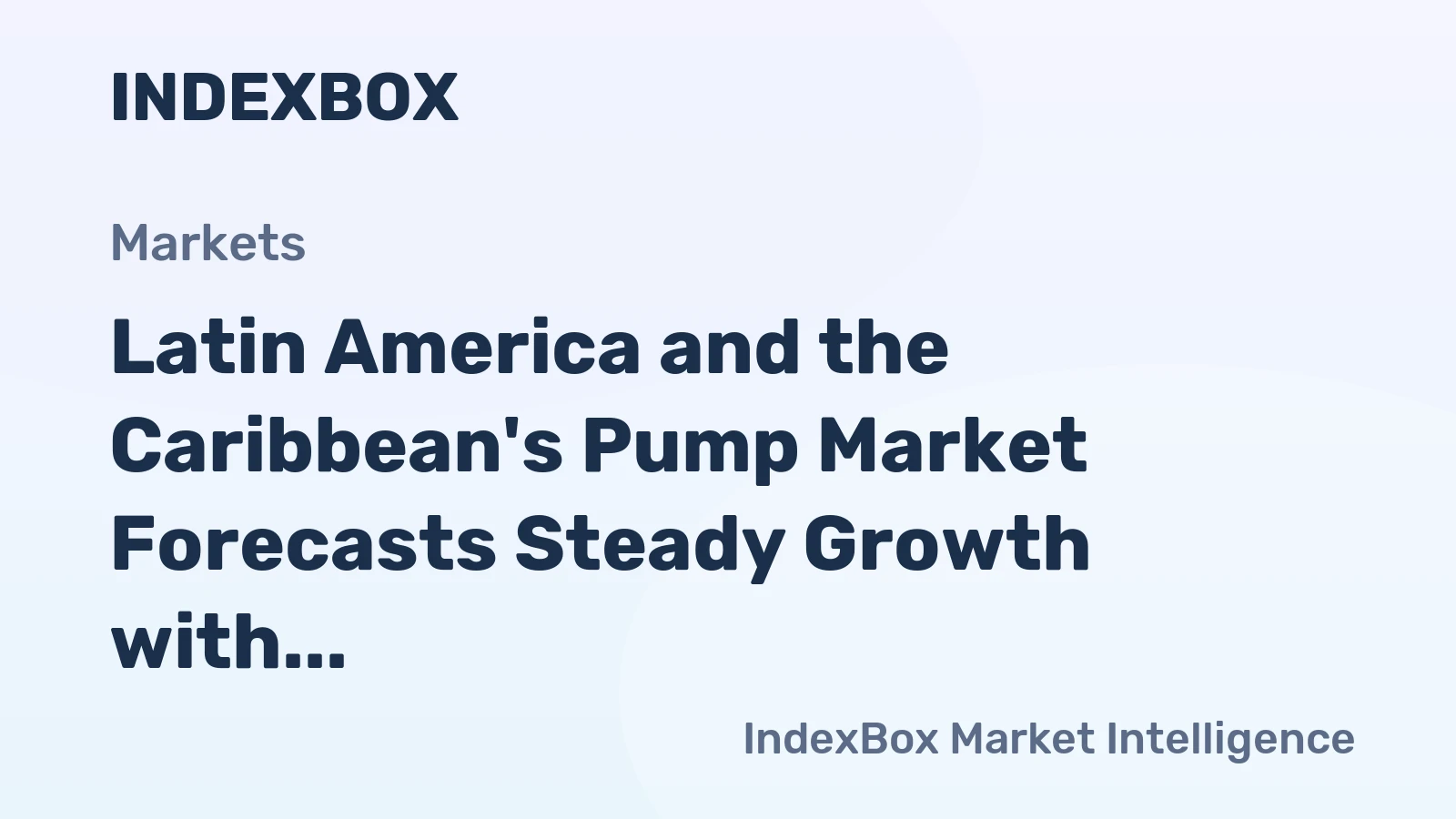 Latin America and the Caribbean's Pump Market Forecasts Steady Growth with a 1% CAGR Through 2035
