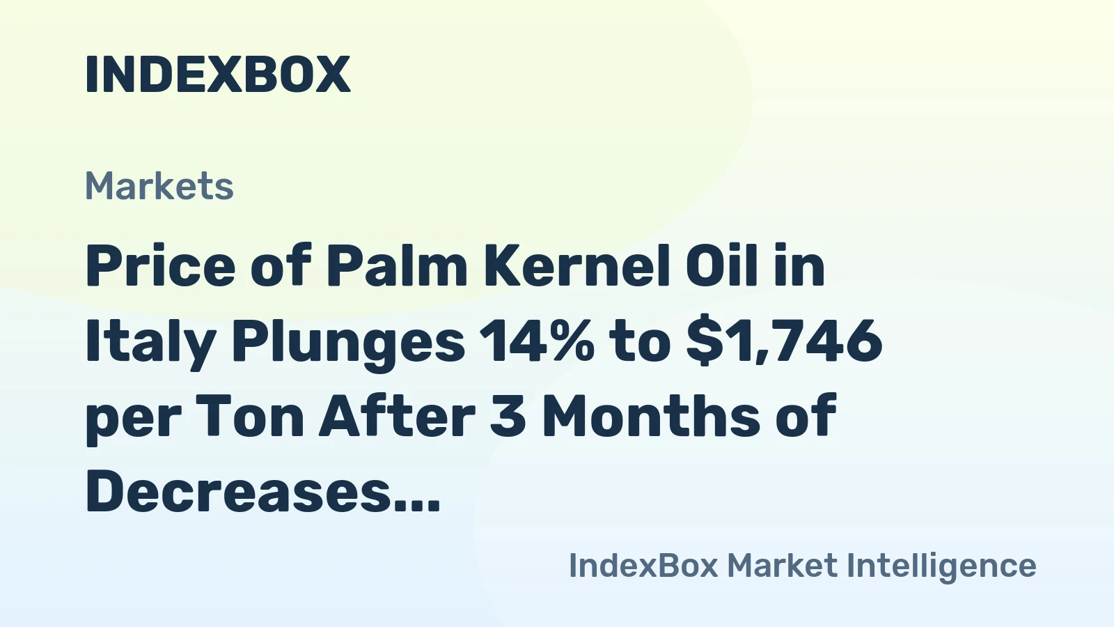 Price of Palm Kernel Oil in Italy Plunges 14% to $1,746 per Ton After 3 Months of Decreases