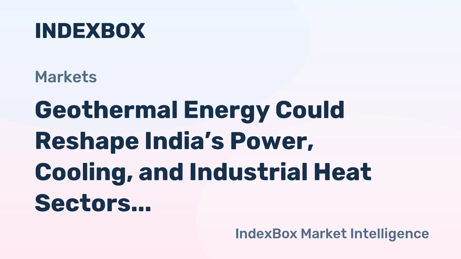 Geothermal Energy Could Reshape India’s Power, Cooling, and Industrial Heat Sectors