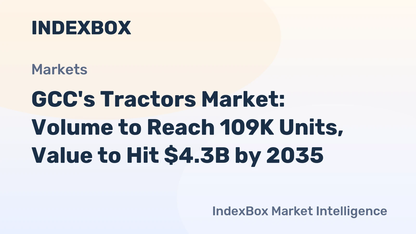 GCC's Tractors Market: Volume to Reach 109K Units, Value to Hit $4.3B by 2035