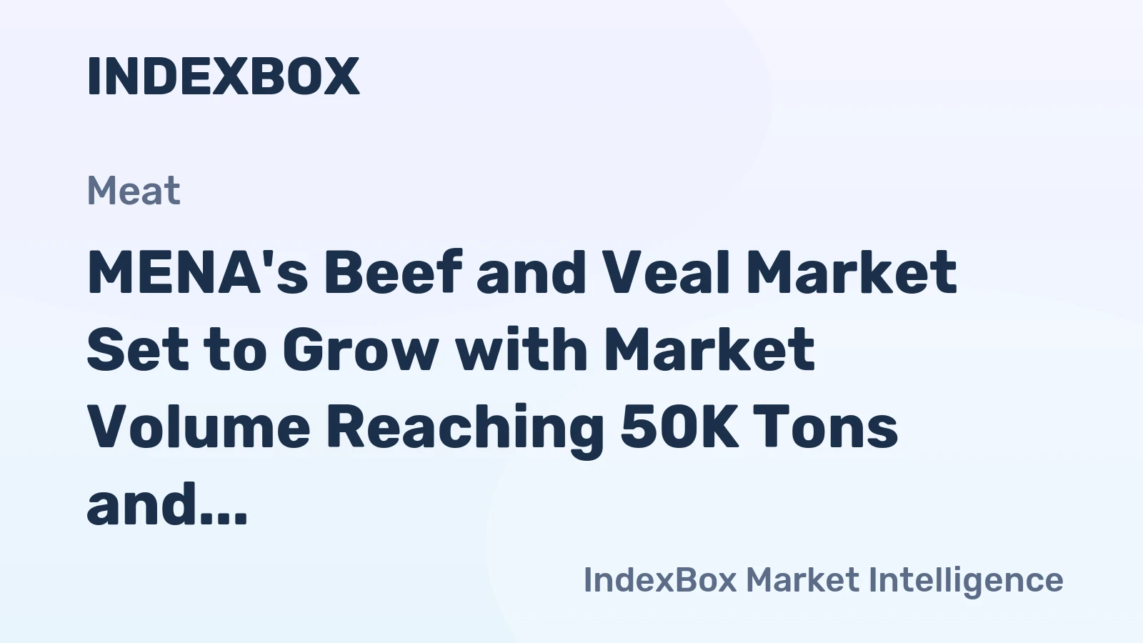 MENA's Beef and Veal Market Set to Grow with Market Volume Reaching 50K Tons and Value Reaching $444M by 2035