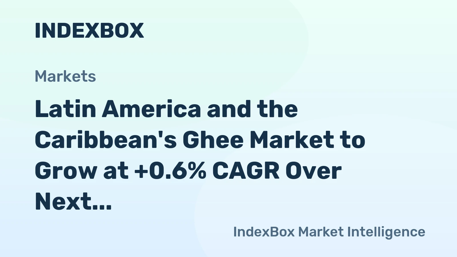 Latin America and the Caribbean's Ghee Market to Grow at +0.6% CAGR Over Next Decade