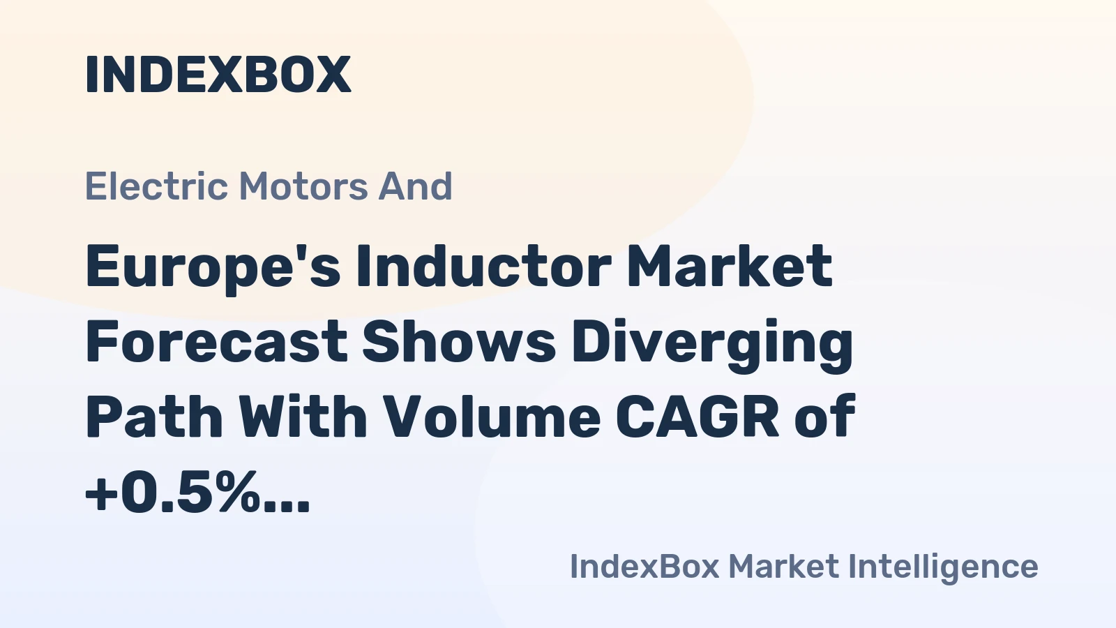 Europe's Inductor Market Forecast Shows Diverging Path With Volume CAGR of +0.5% and Value CAGR of -1.3%