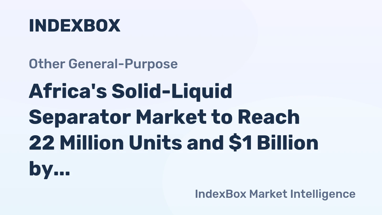 Africa's Solid-Liquid Separator Market to Reach 22 Million Units and $1 Billion by 2035