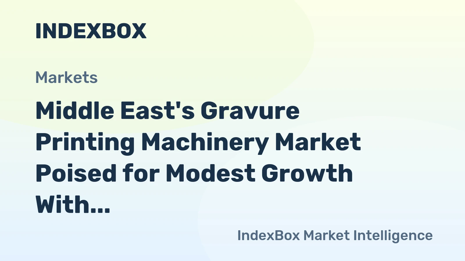 Middle East's Gravure Printing Machinery Market Poised for Modest Growth With a +1.0% Value CAGR