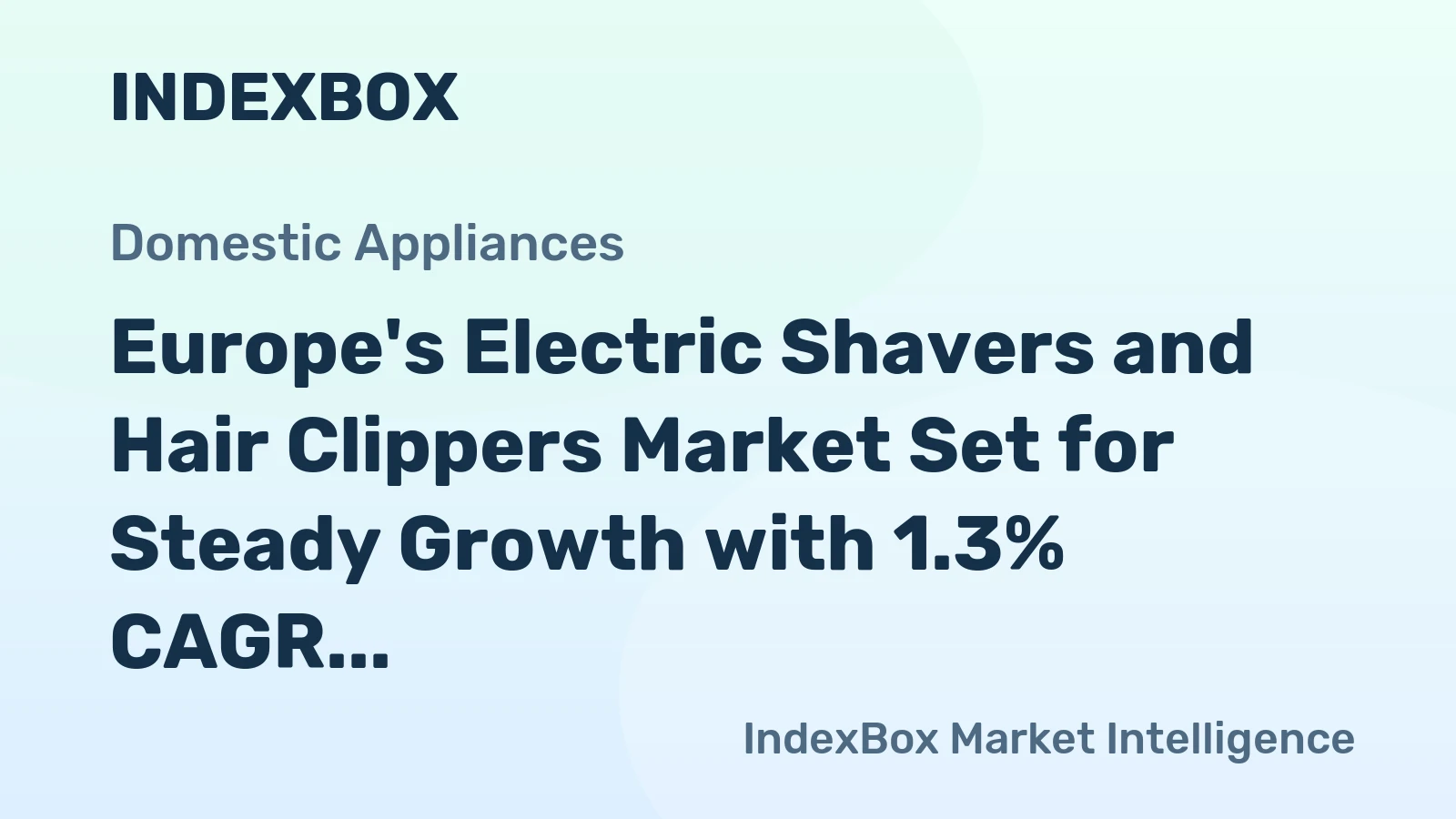 Europe's Electric Shavers and Hair Clippers Market Set for Steady Growth with 1.3% CAGR Through 2035