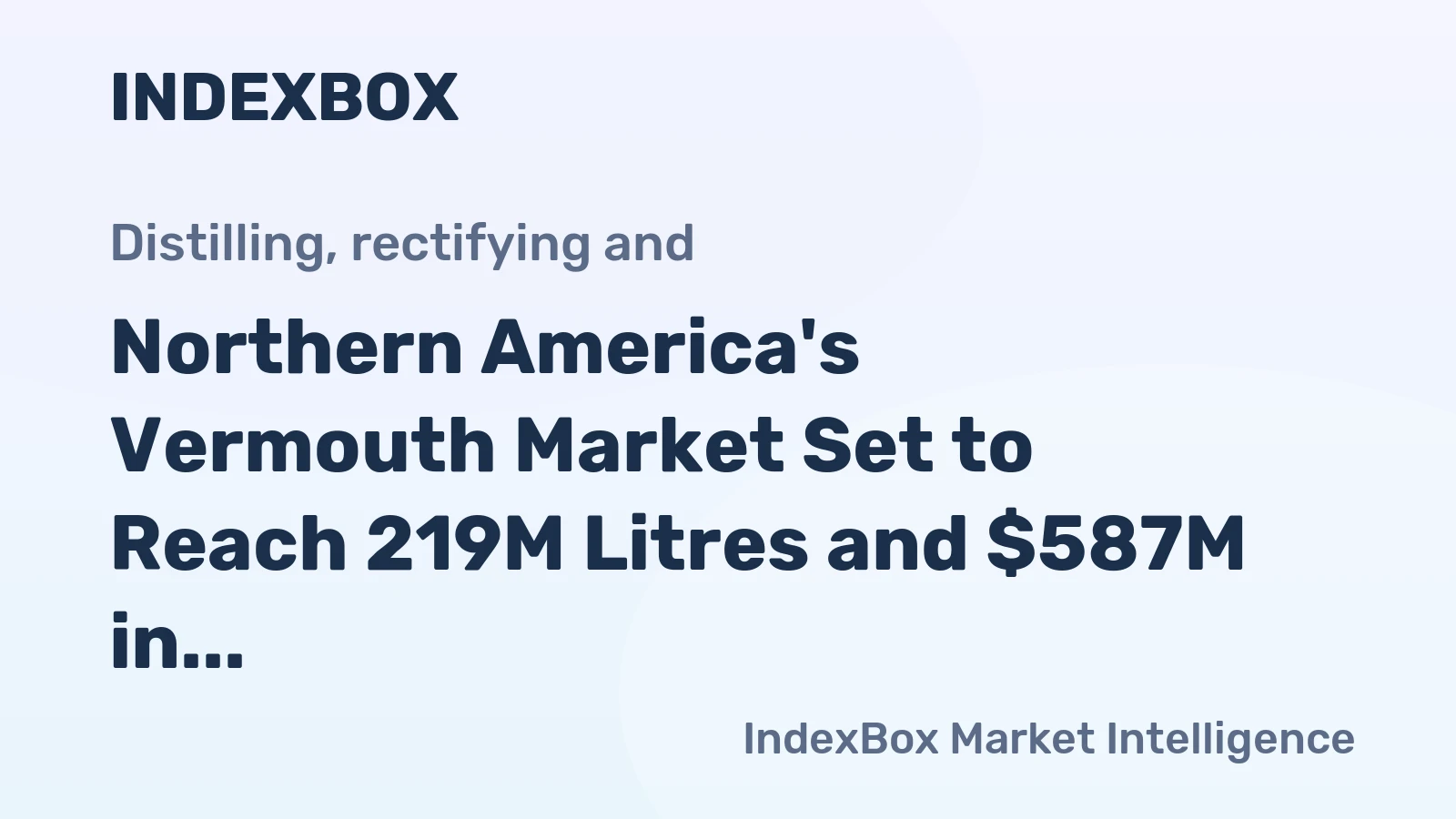 Northern America's Vermouth Market Set to Reach 219M Litres and $587M in Value