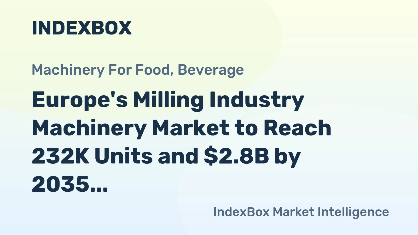 Europe's Milling Industry Machinery Market to Reach 232K Units and $2.8B by 2035, Driven by Rising Demand