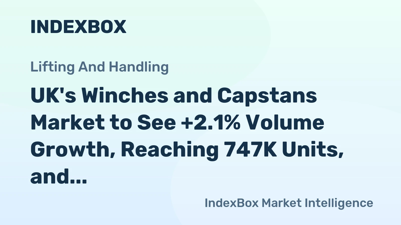 UK's Winches and Capstans Market to See +2.1% Volume Growth, Reaching 747K Units, and +2.3% Value Growth, Hitting $87M by 2035