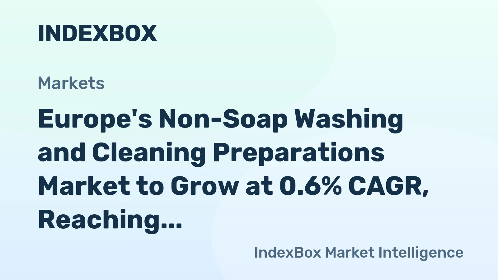 Europe's Non-Soap Washing and Cleaning Preparations Market to Grow at 0.6% CAGR, Reaching 16M tons by 2035