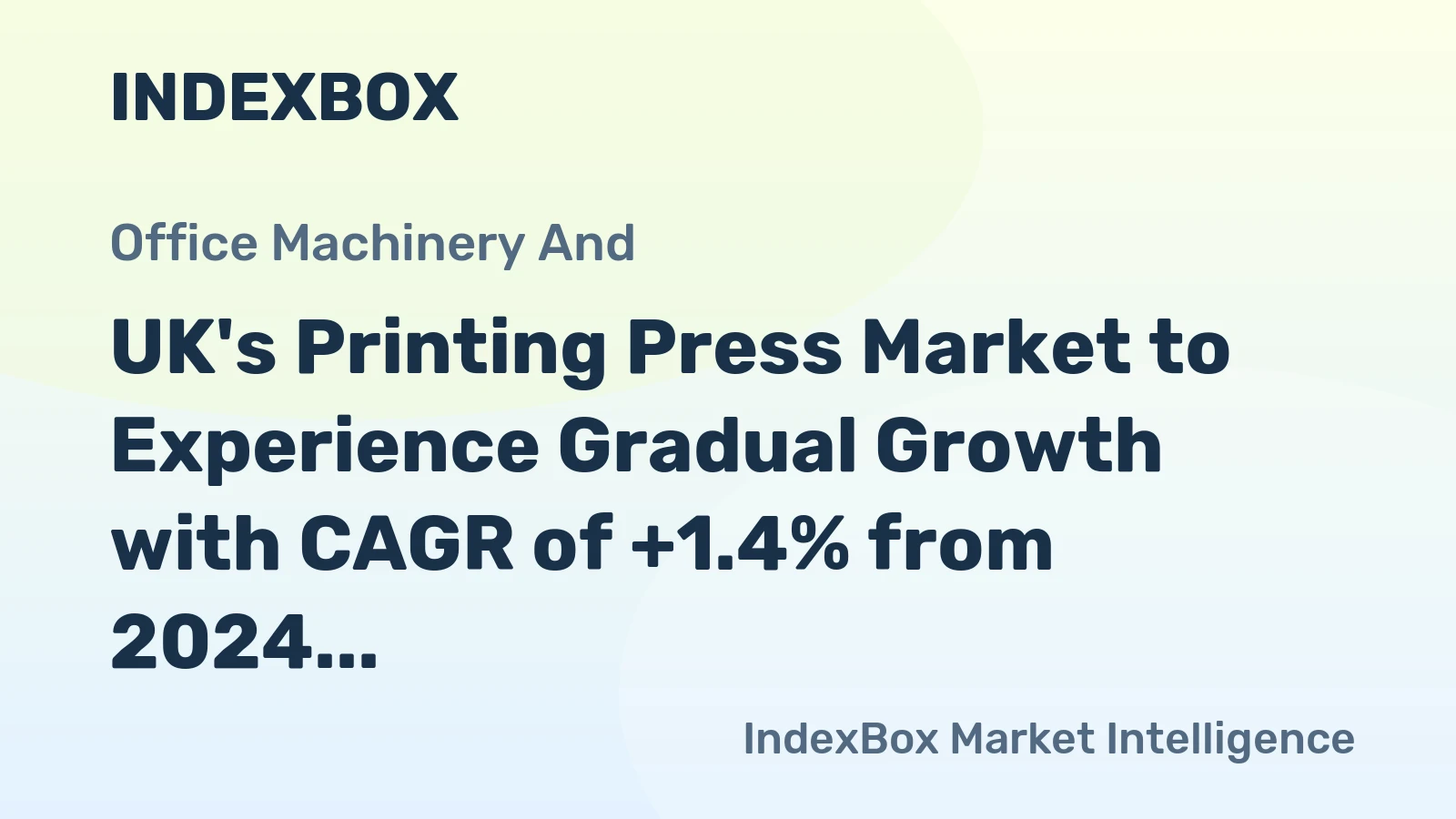 UK's Printing Press Market to Experience Gradual Growth with CAGR of +1.4% from 2024 to 2035