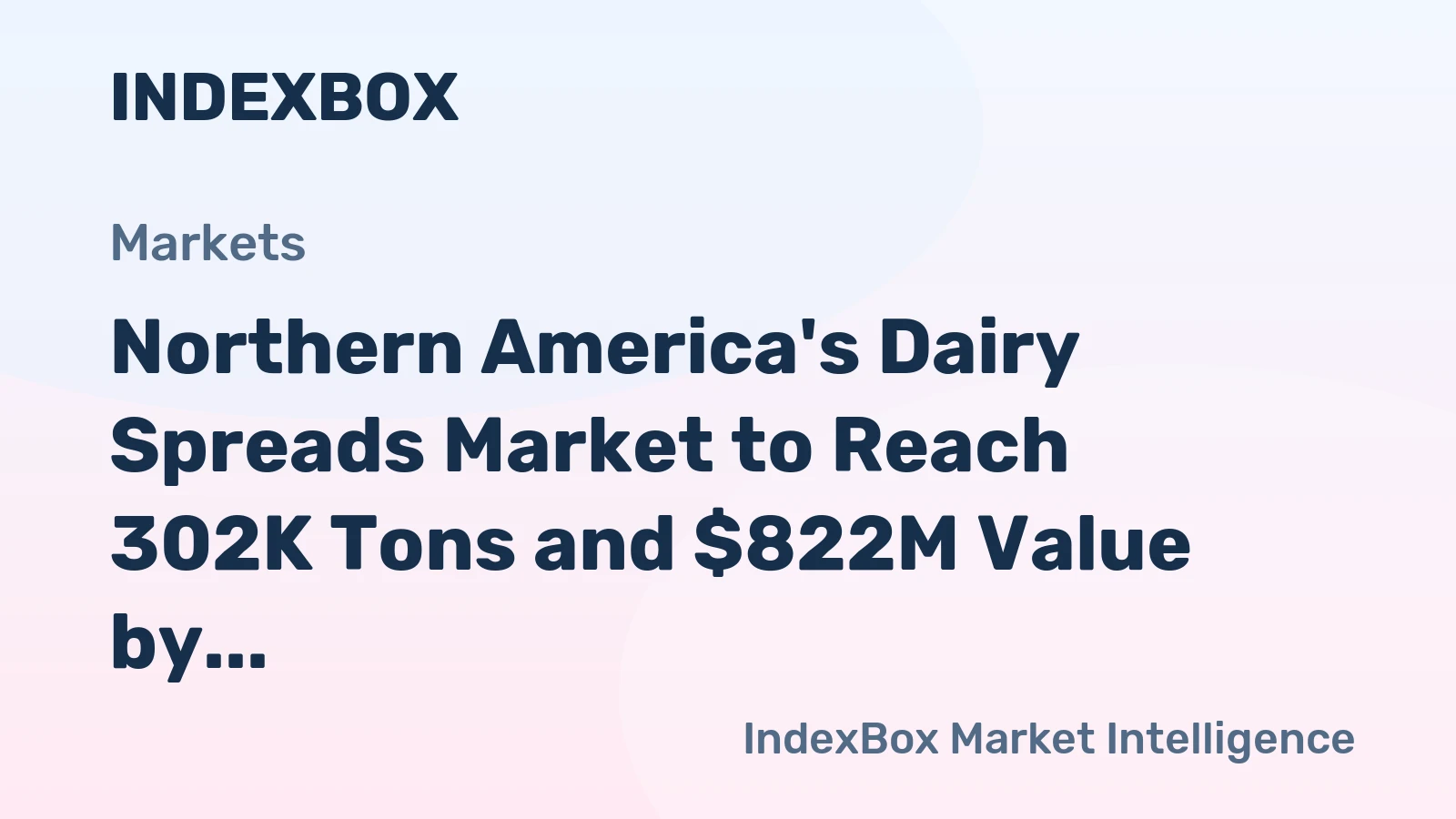 Northern America's Dairy Spreads Market to Reach 302K Tons and $822M Value by 2035