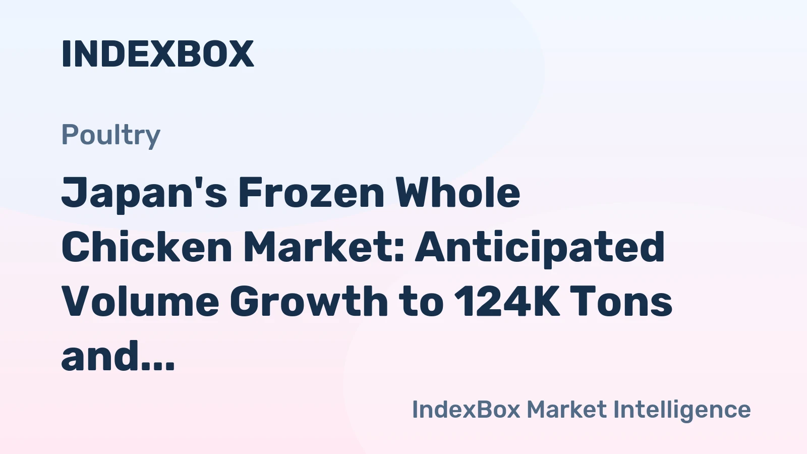 Japan's Frozen Whole Chicken Market: Anticipated Volume Growth to 124K Tons and Value Increase to $230M by 2035