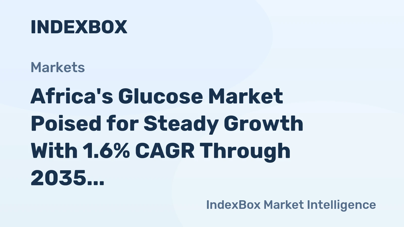 Africa's Glucose Market Poised for Steady Growth With 1.6% CAGR Through 2035