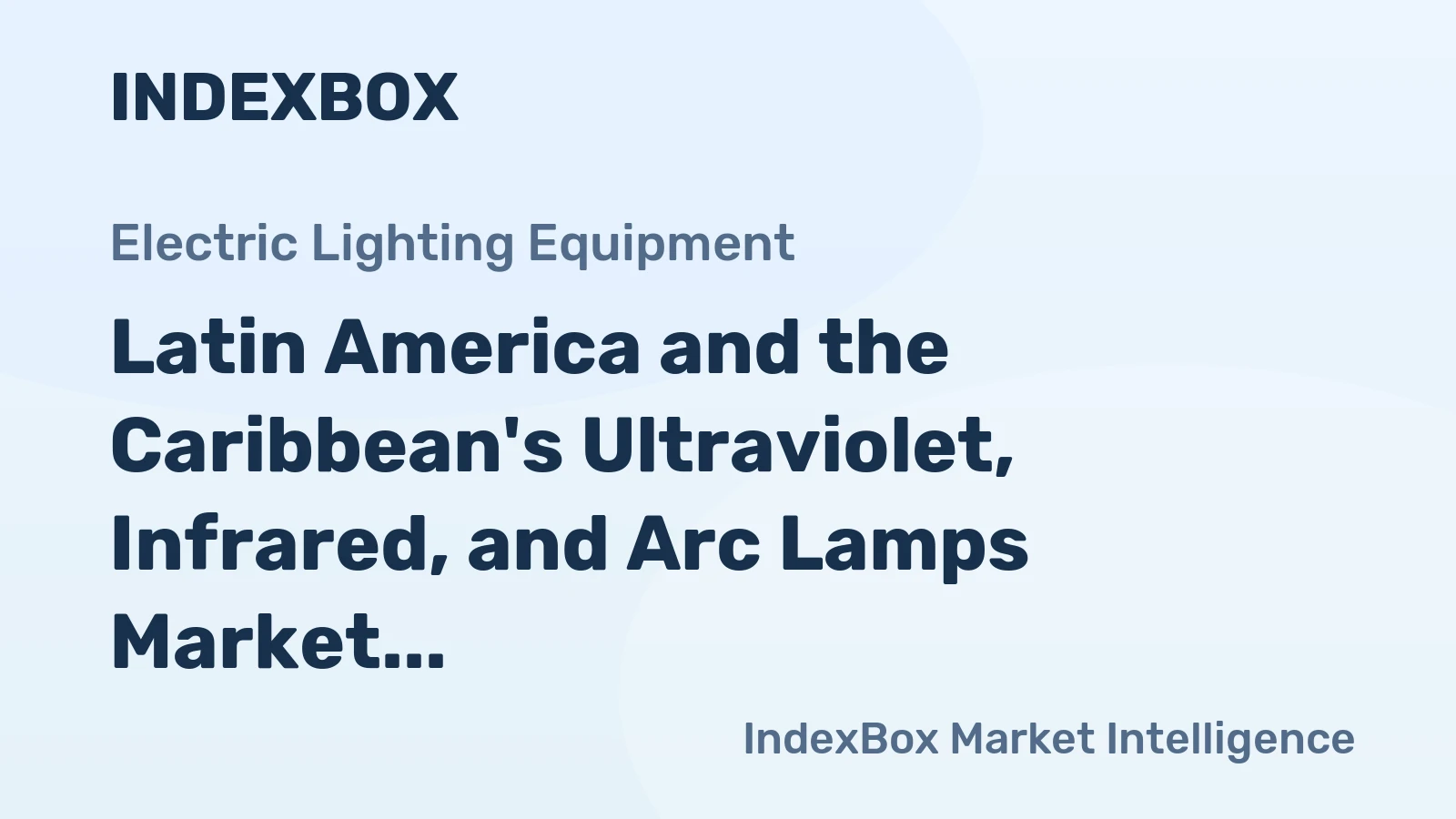 Latin America and the Caribbean's Ultraviolet, Infrared, and Arc Lamps Market Projected to Grow with +3.8% CAGR to Reach 8.6M Units and $180M Value by 2035