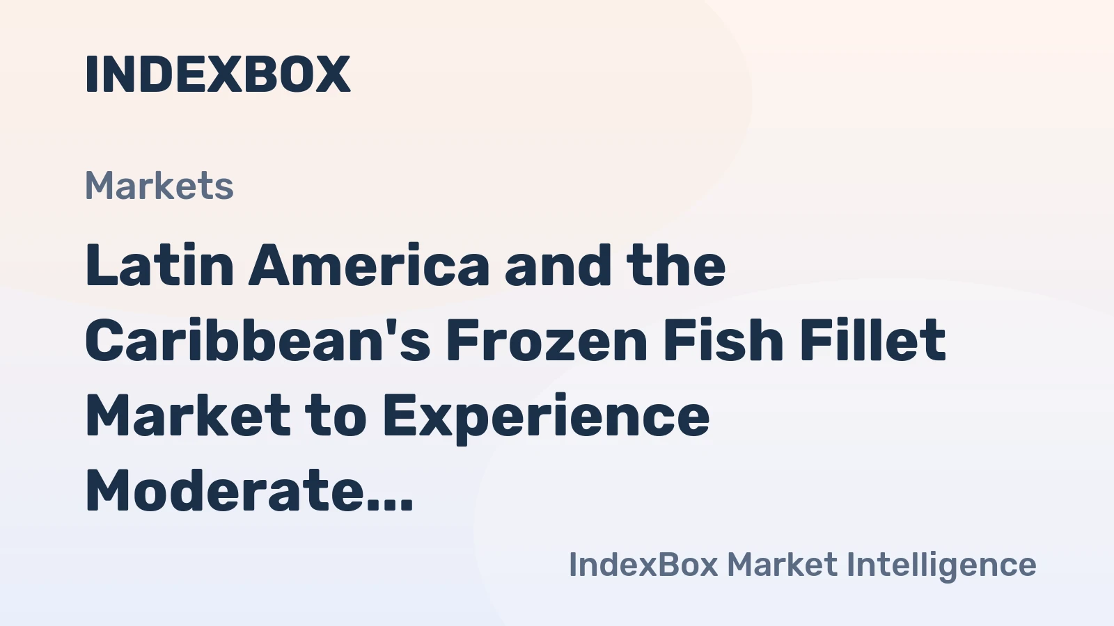 Latin America and the Caribbean's Frozen Fish Fillet Market to Experience Moderate Growth with +1.5% CAGR